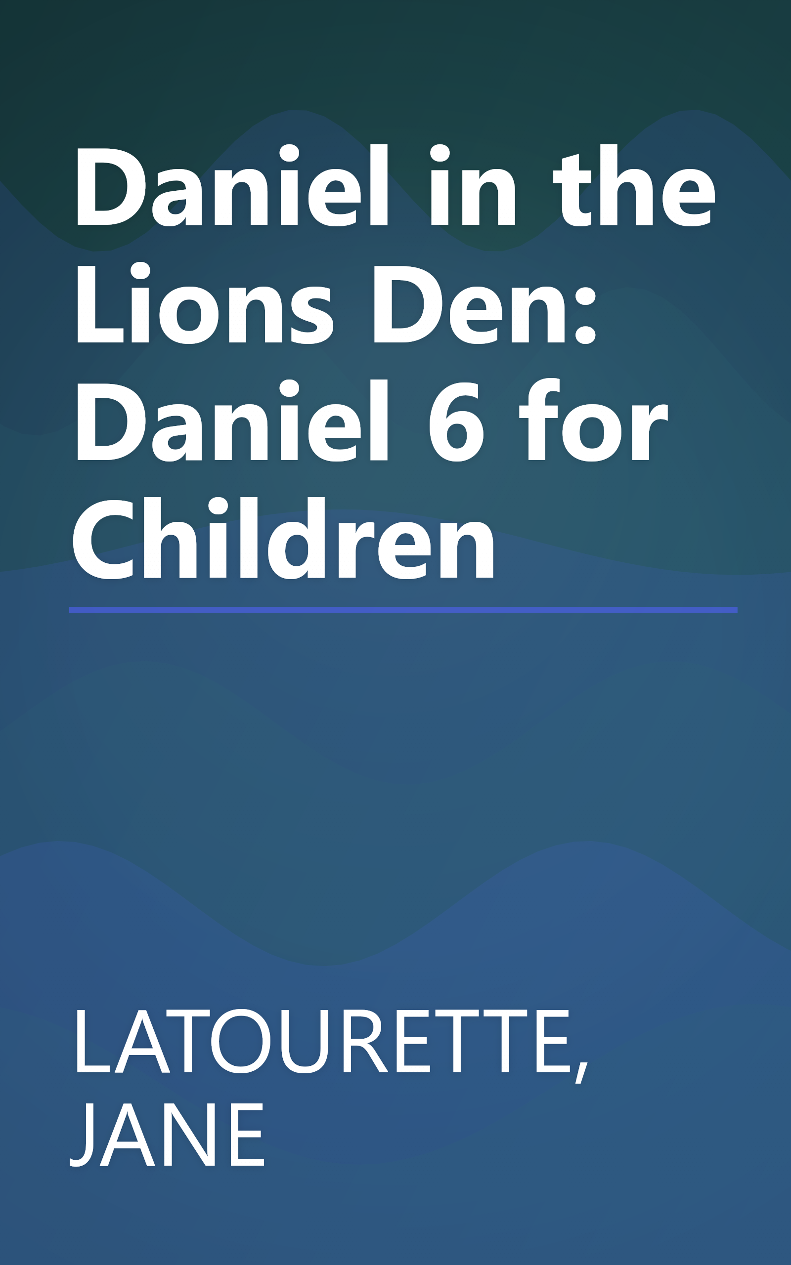 Daniel in the Lions Den:  Daniel 6 for Children book cover