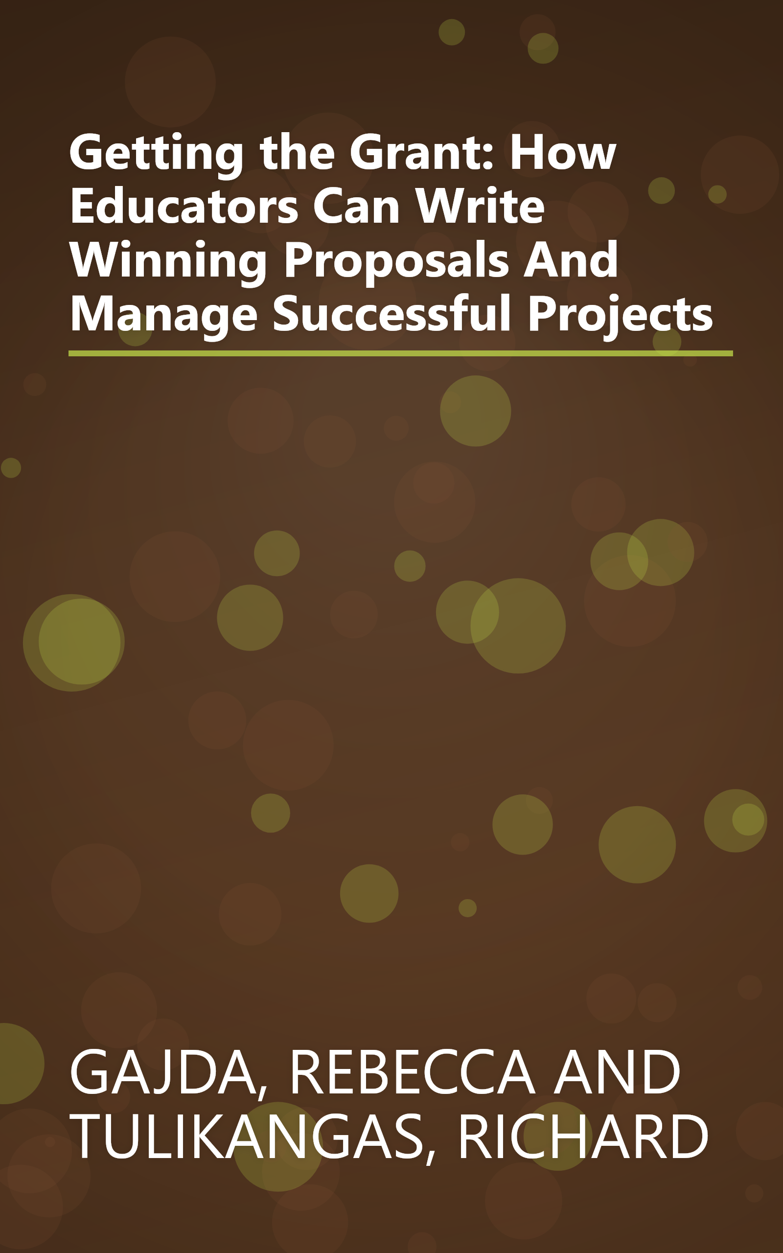 Getting the Grant: How Educators Can Write Winning Proposals And Manage Successful Projects book cover