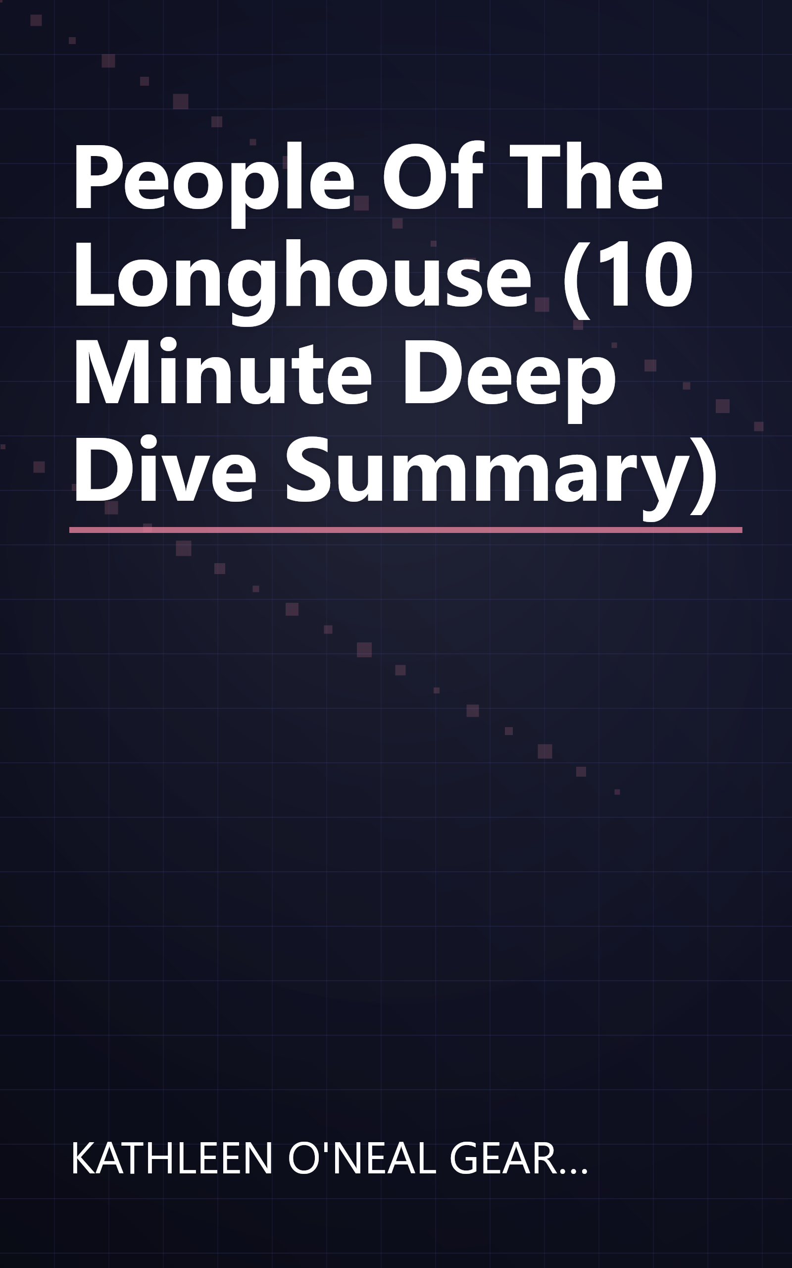 People Of The Longhouse (10 Minute   Deep Dive Summary) book cover