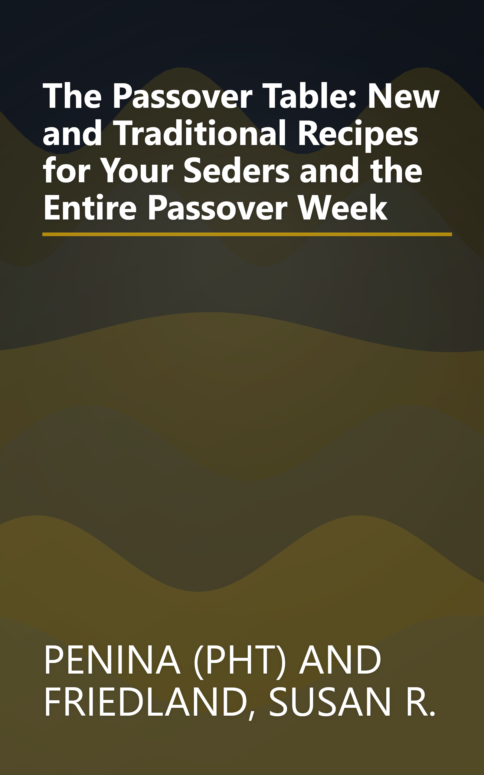 The Passover Table: New and Traditional Recipes for Your Seders and the Entire Passover Week book cover