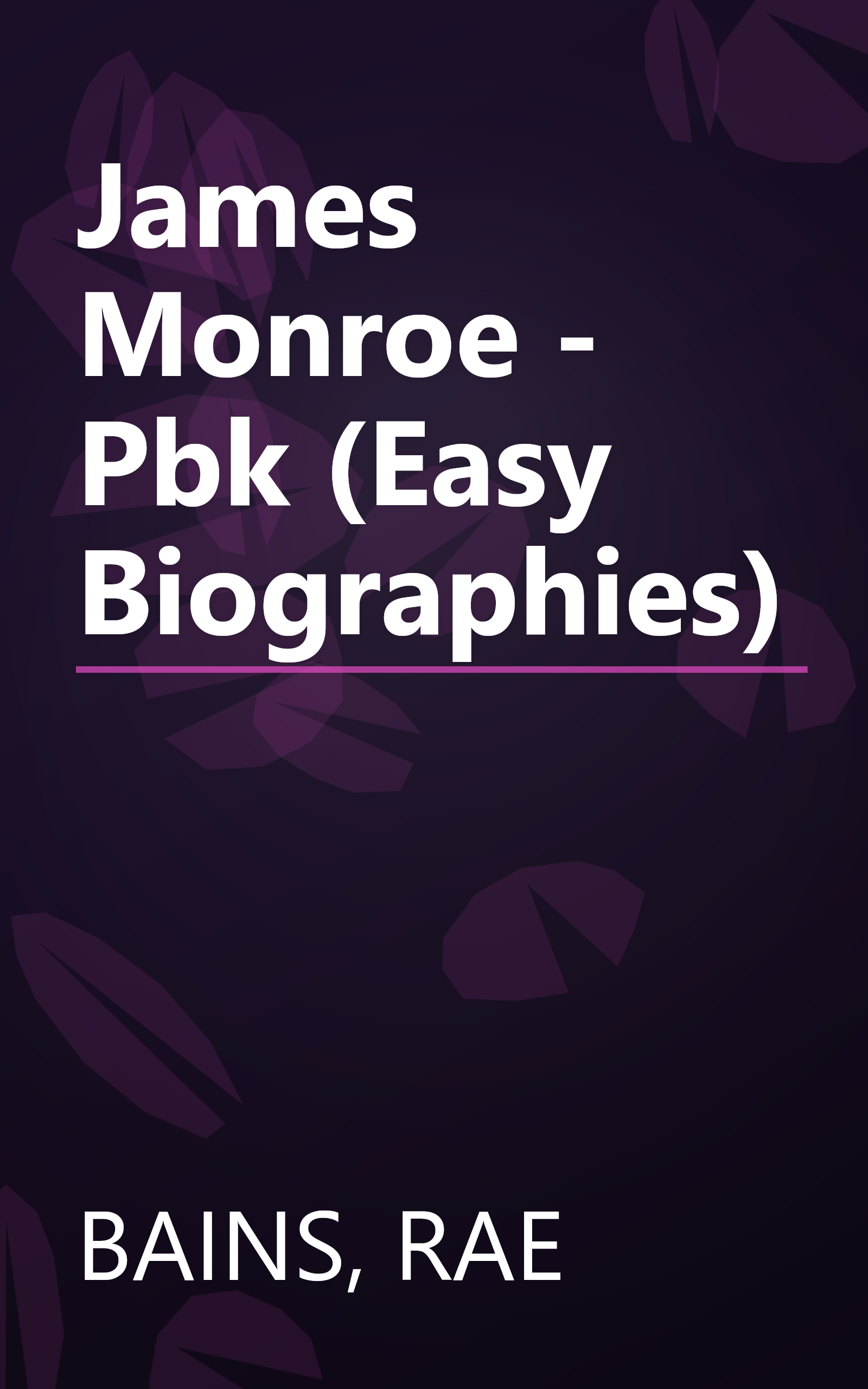 James Monroe - Pbk (Easy Biographies) book cover