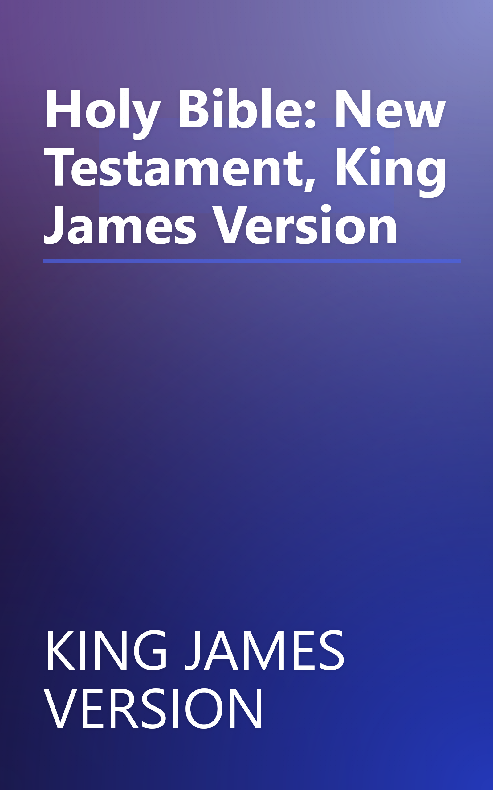 Holy Bible: New Testament, King James Version book cover