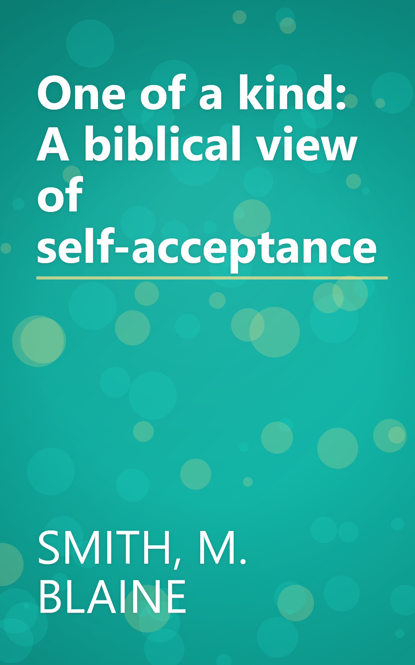 One of a kind: A biblical view of self-acceptance book cover
