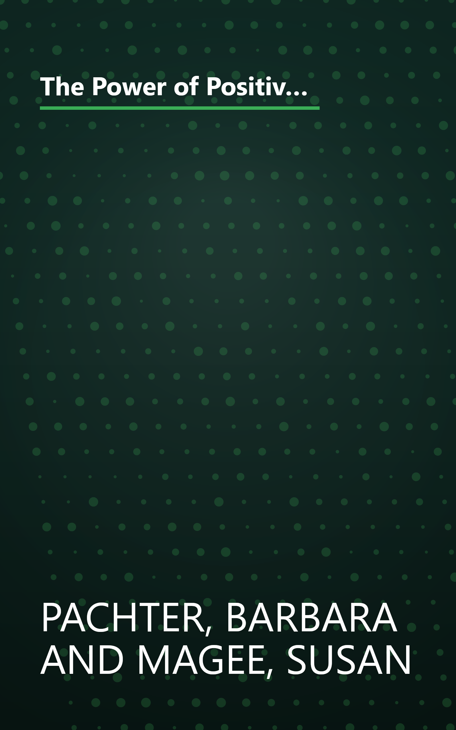 The Power of Positive Confrontation: The Skills You Need to Know to Handle Conflicts at Work, at Home and in Life book cover