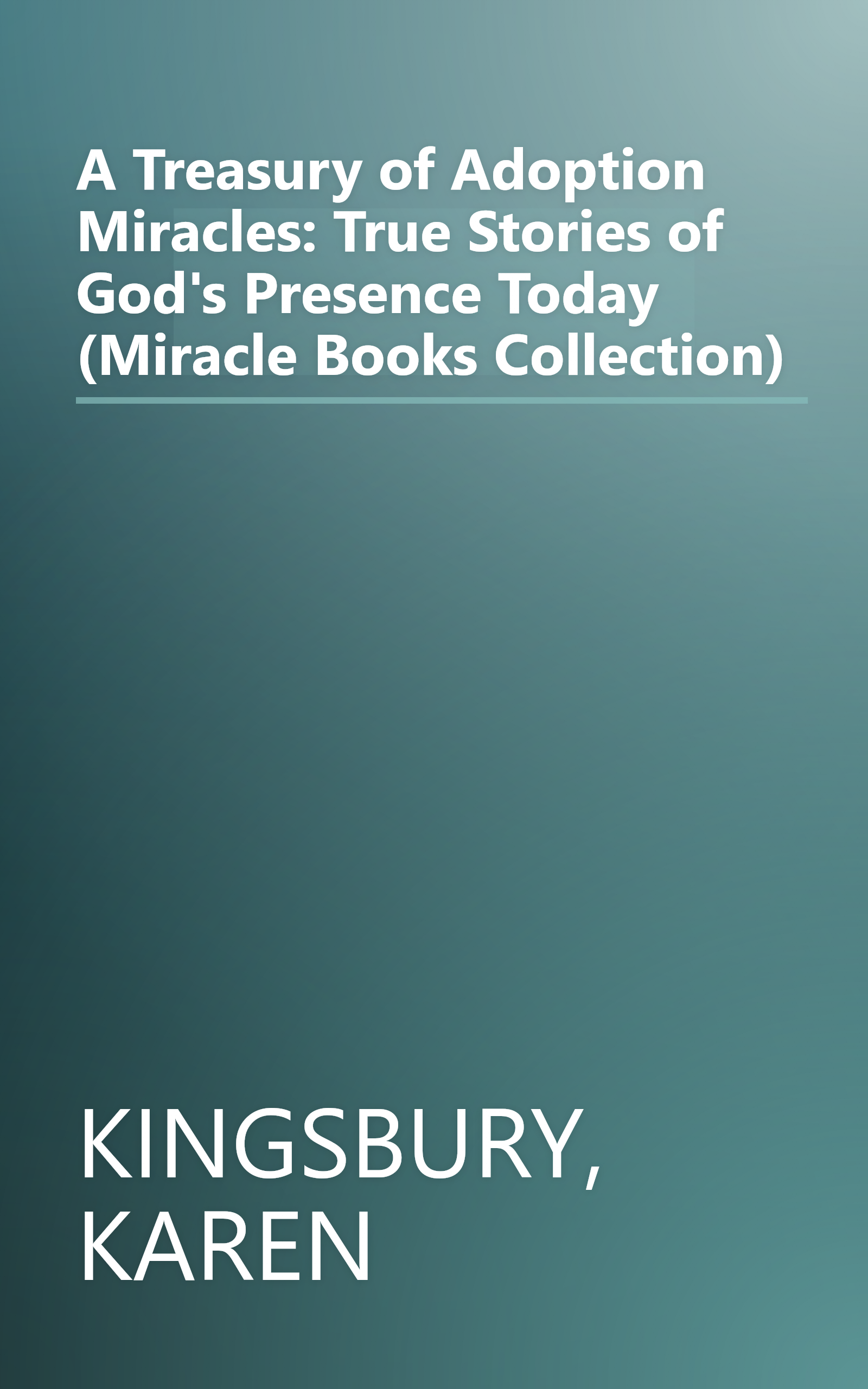 A Treasury of Adoption Miracles: True Stories of God's Presence Today (Miracle Books Collection) book cover