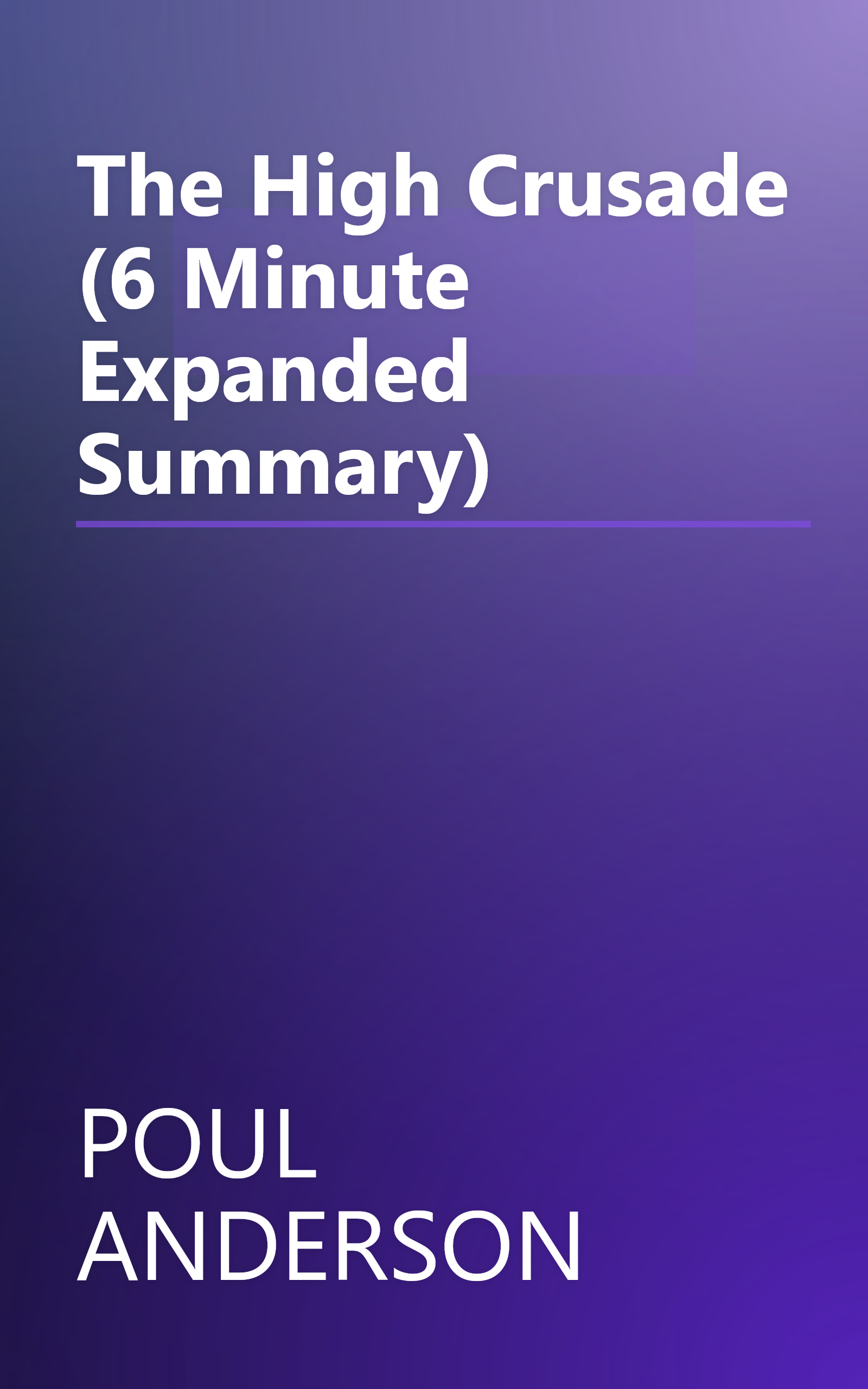 The High Crusade (6 Minute   Expanded Summary) book cover