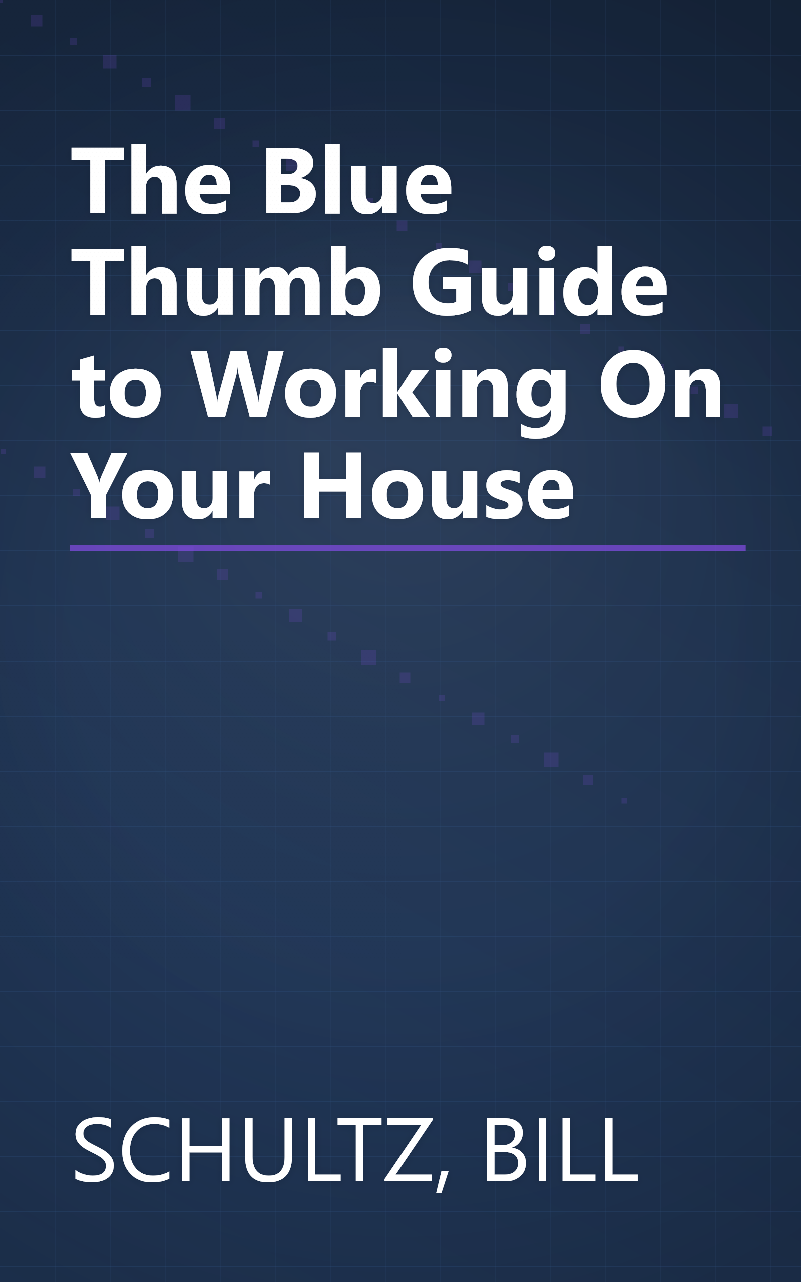 The Blue Thumb Guide to Working On Your House book cover