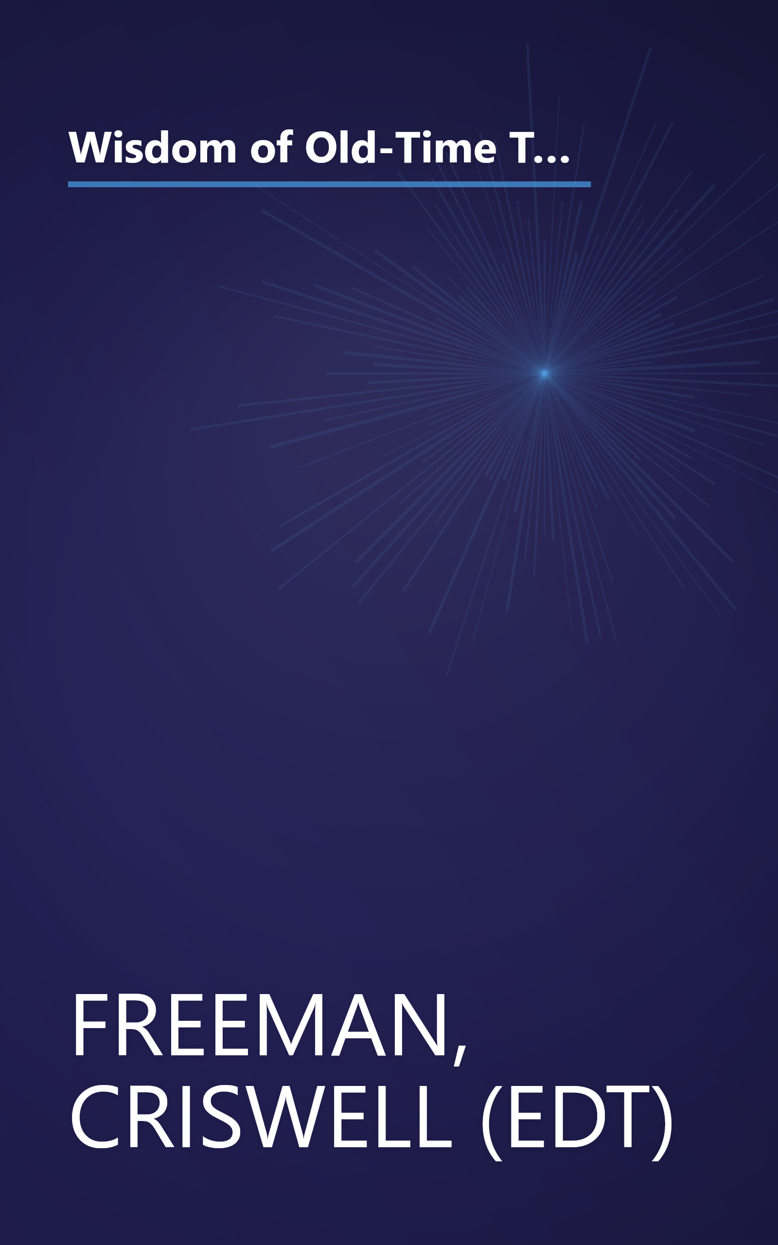 Wisdom of Old-Time Television, The: Common Sense and Uncommon Genius from the Golden Age of Television book cover