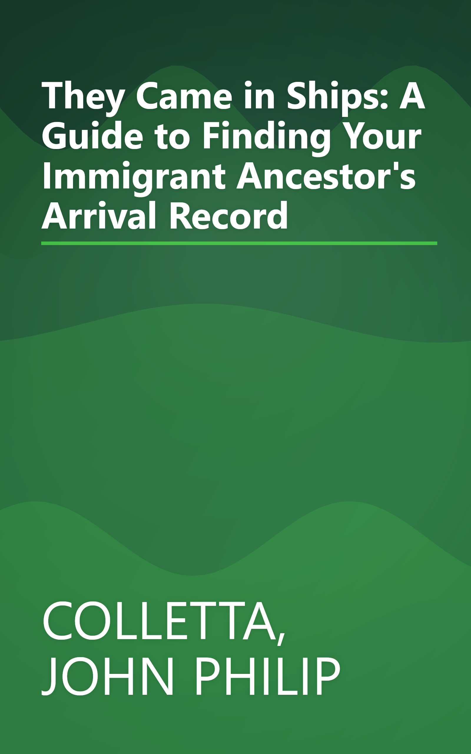 They Came in Ships: A Guide to Finding Your Immigrant Ancestor's Arrival Record book cover