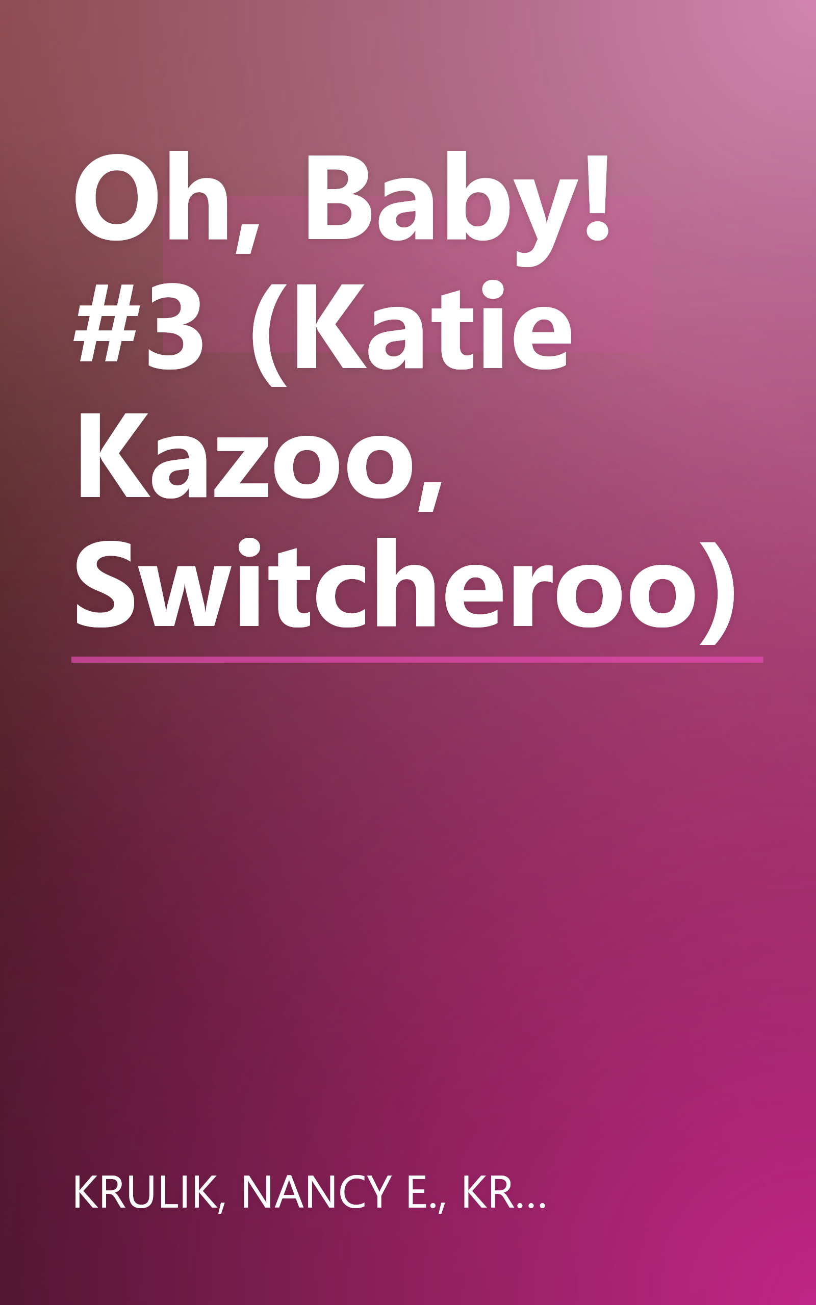 Oh, Baby! #3 (Katie Kazoo, Switcheroo) book cover