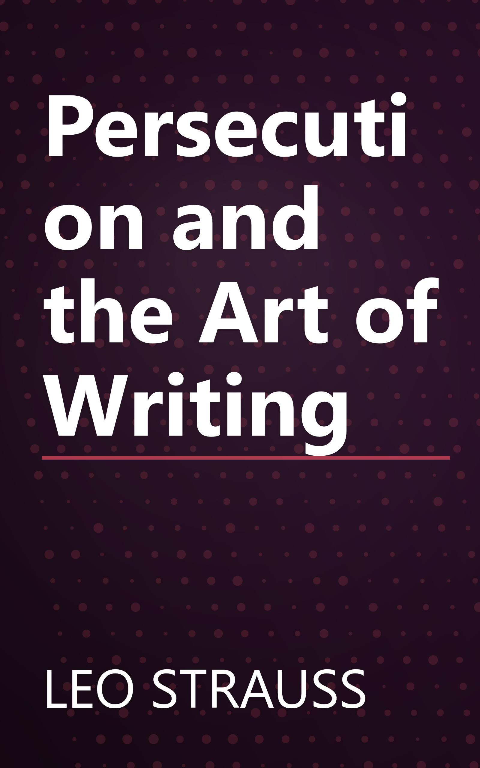 Persecution and the Art of Writing book cover