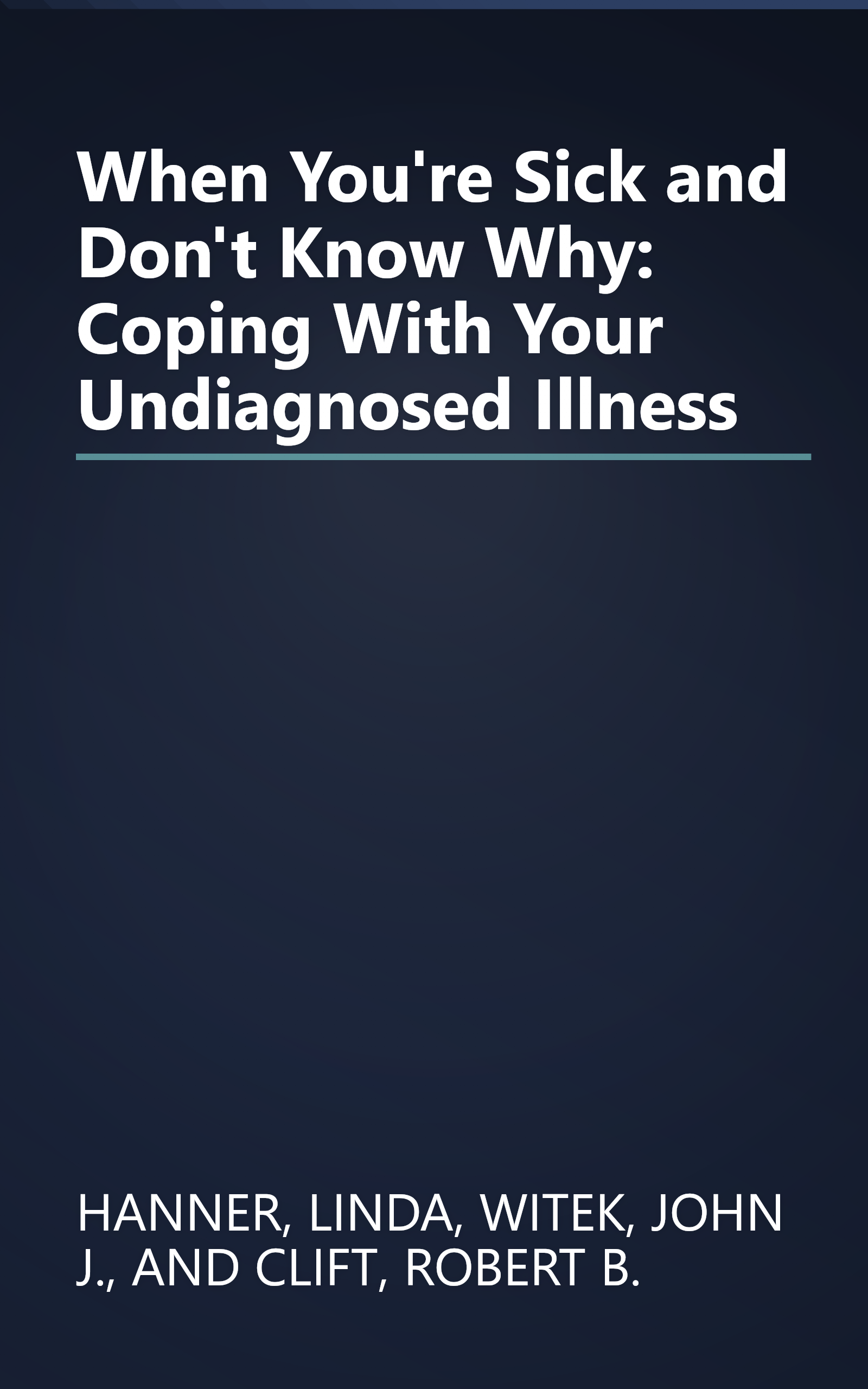 When You're Sick and Don't Know Why: Coping With Your Undiagnosed Illness book cover
