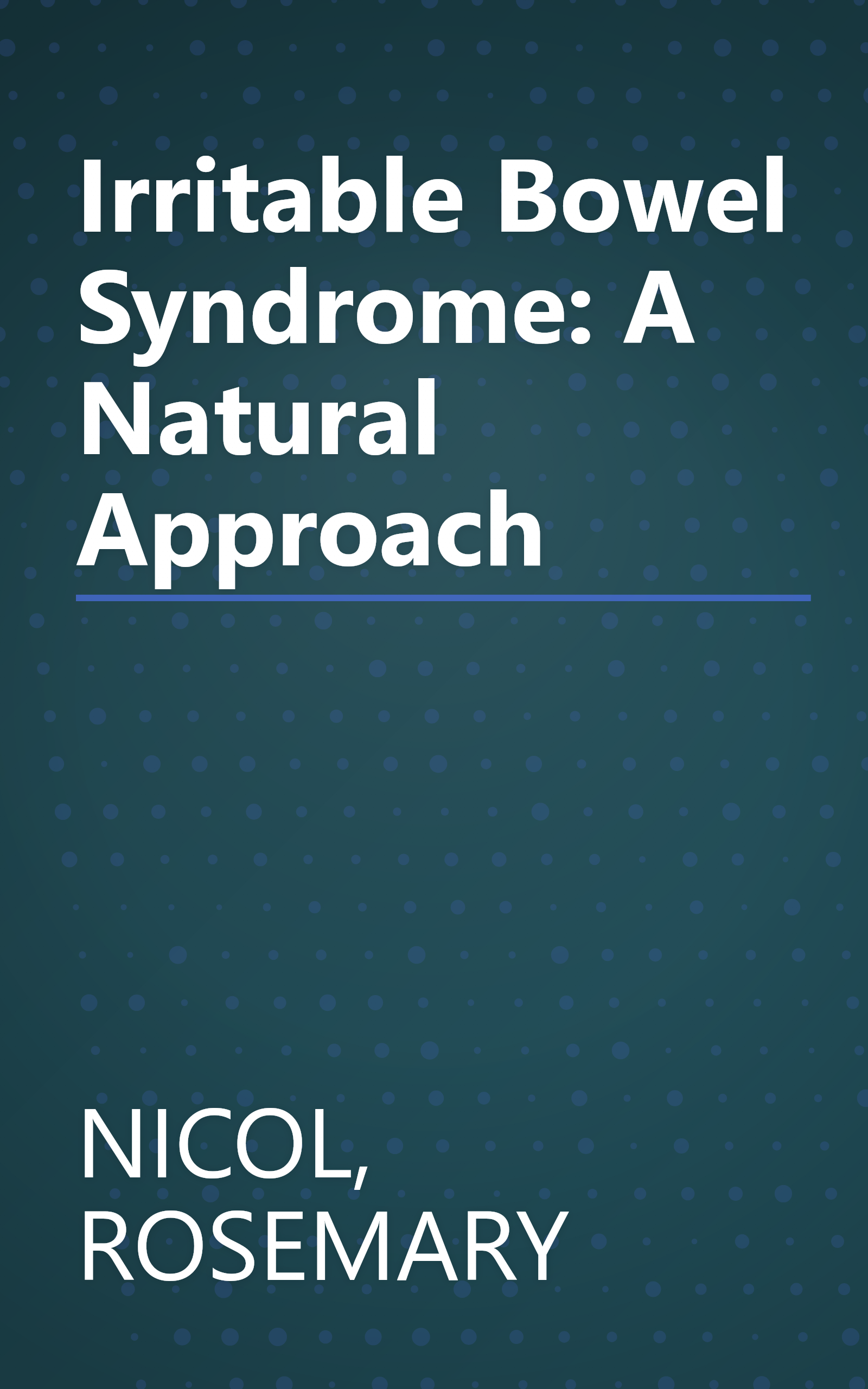 Irritable Bowel Syndrome: A Natural Approach book cover