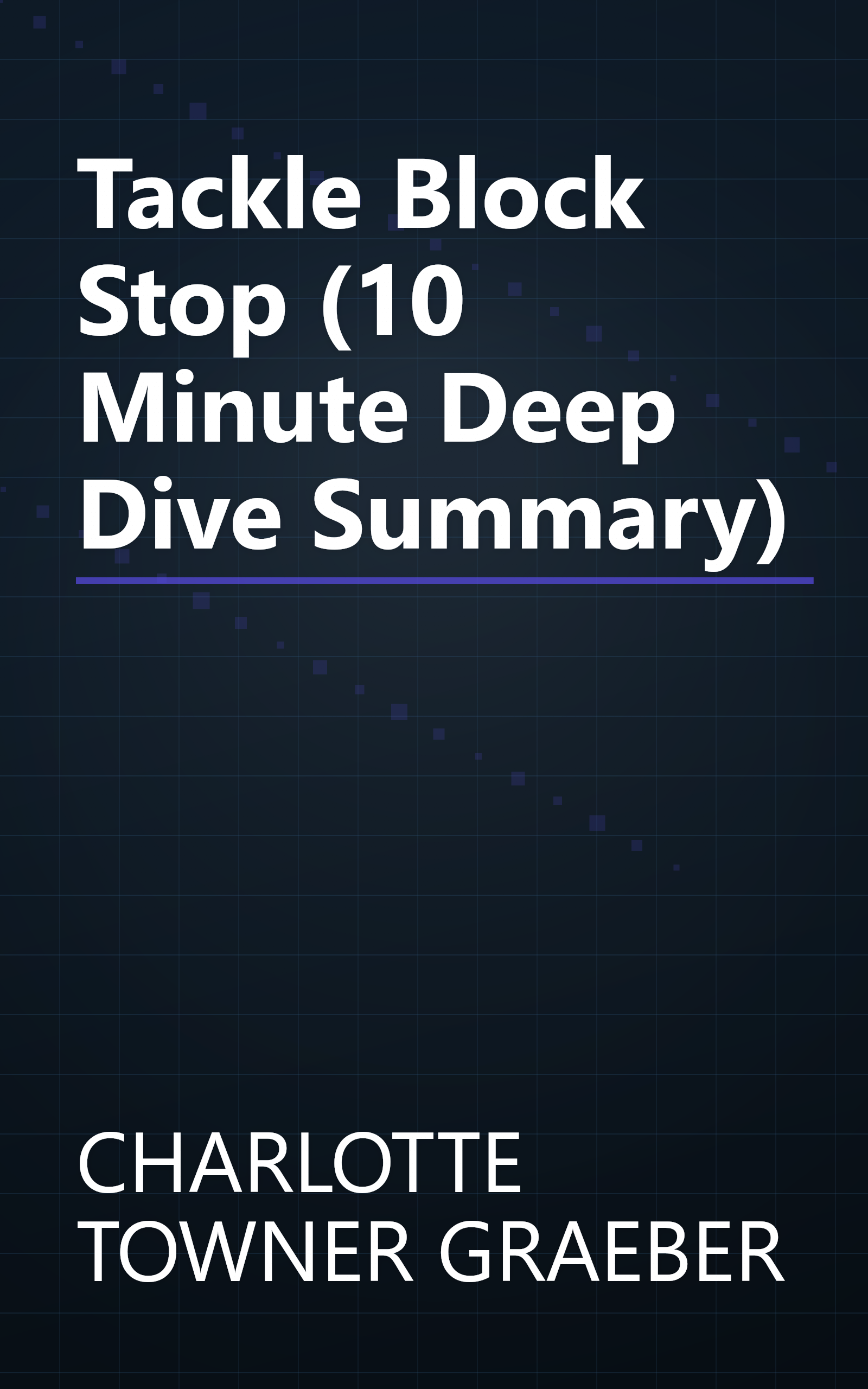 Tackle Block Stop (10 Minute   Deep Dive Summary) book cover