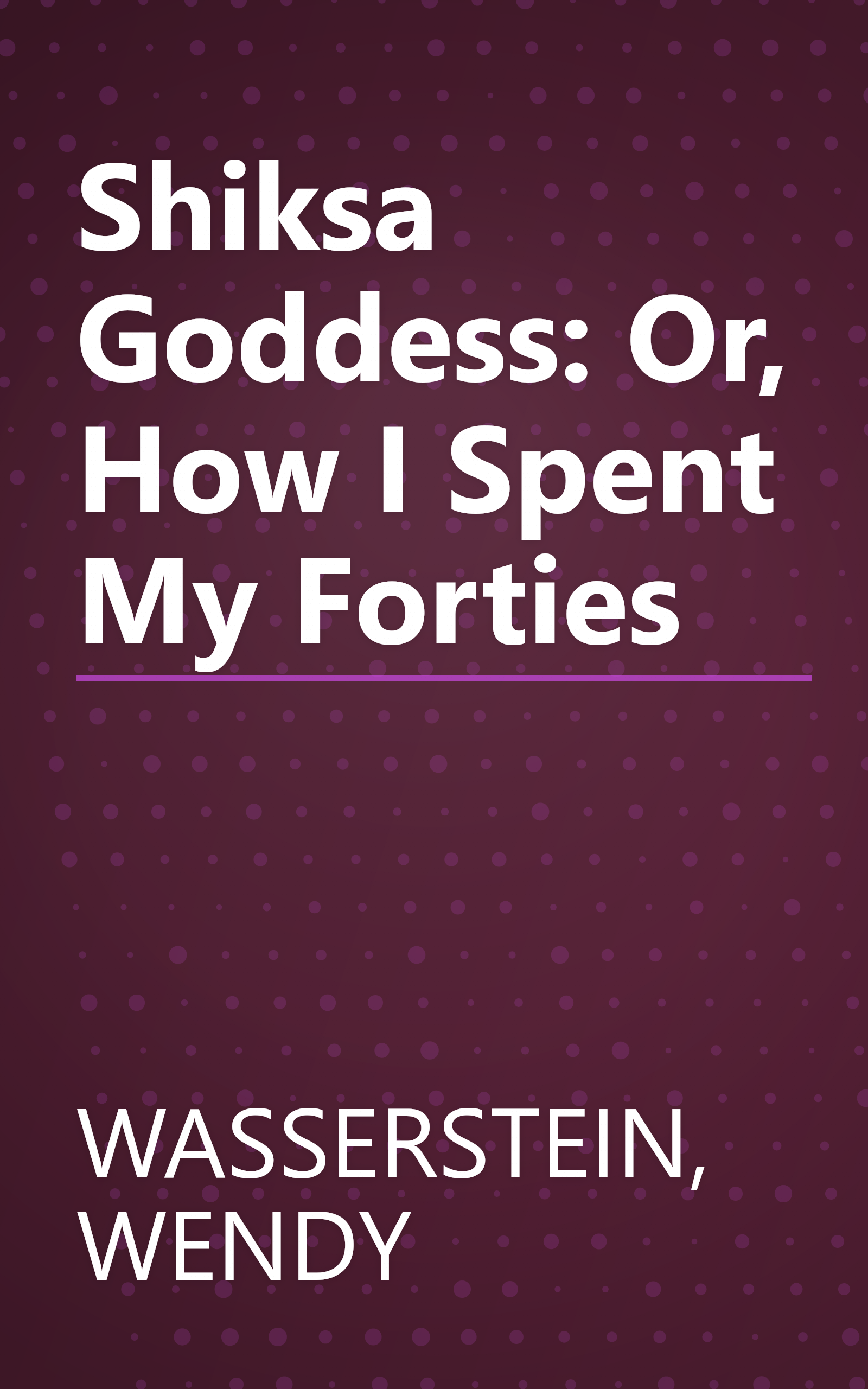 Shiksa Goddess: Or, How I Spent My Forties book cover
