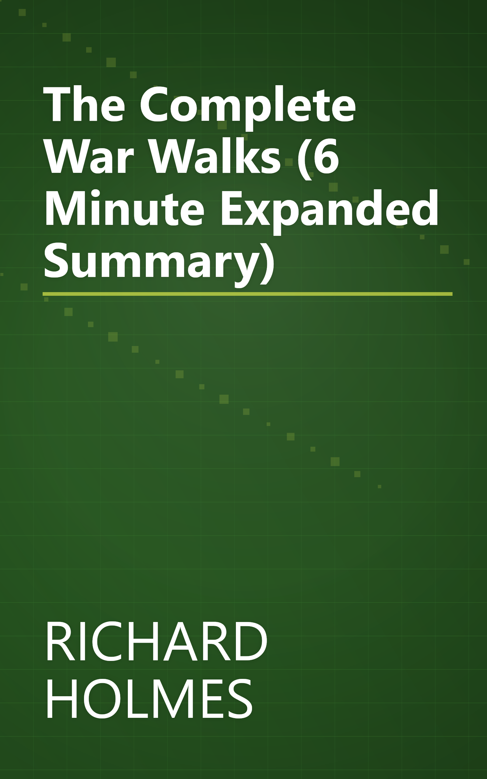 The Complete War Walks (6 Minute   Expanded Summary) book cover