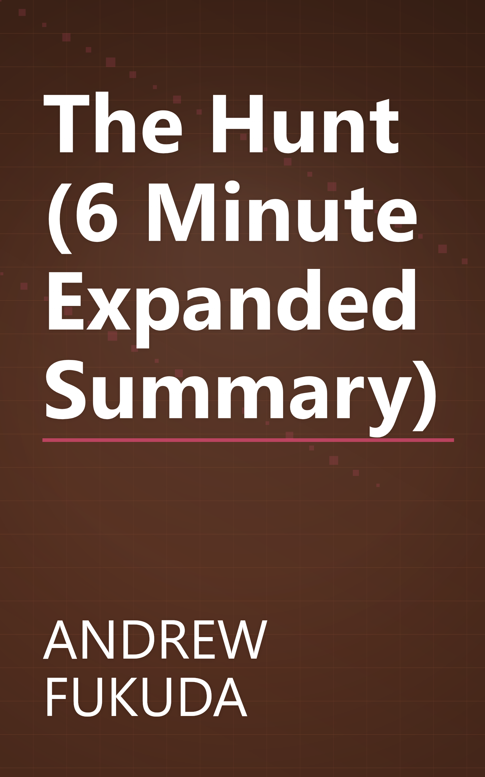 The Hunt (6 Minute   Expanded Summary) book cover