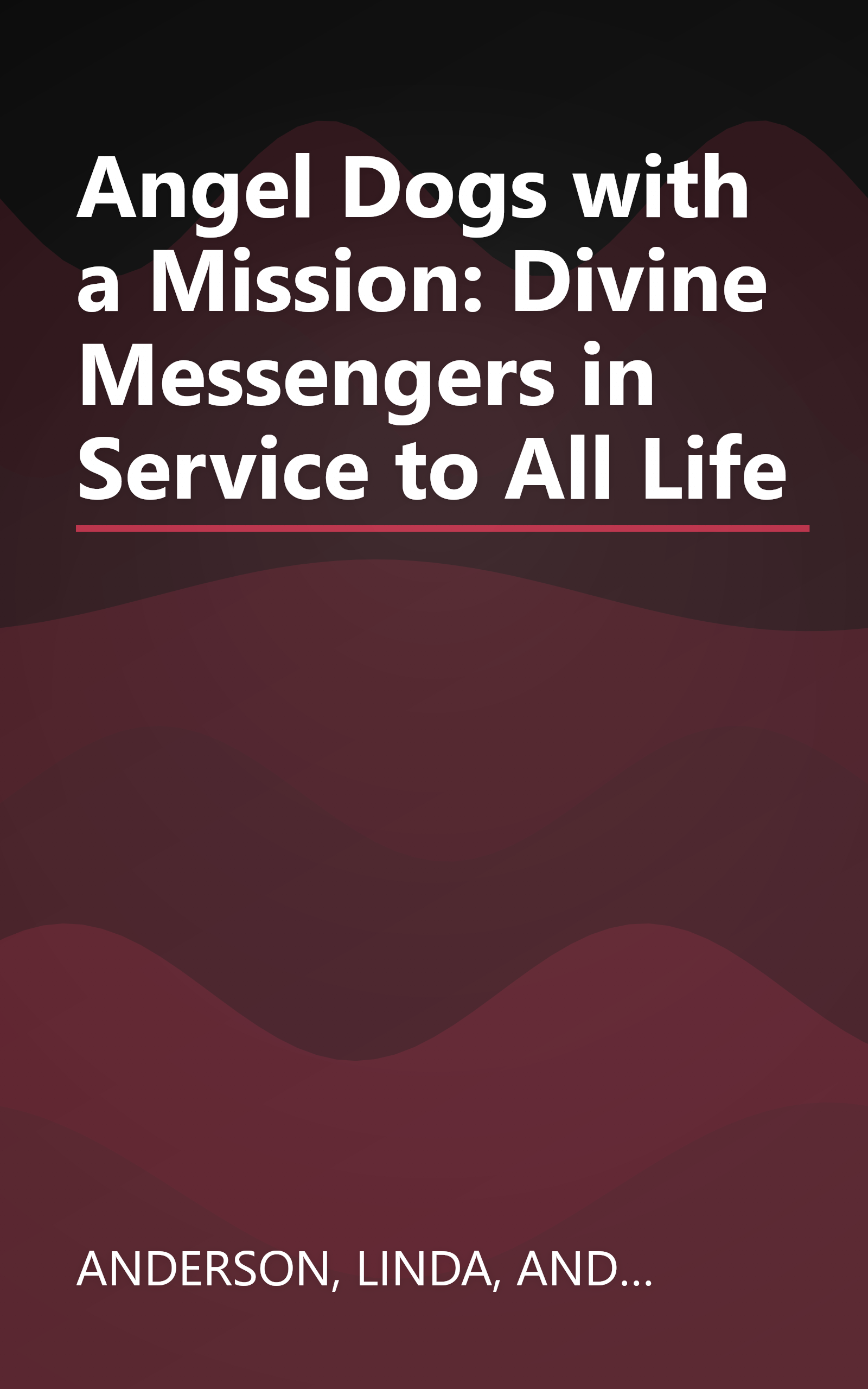 Angel Dogs with a Mission: Divine Messengers in Service to All Life book cover