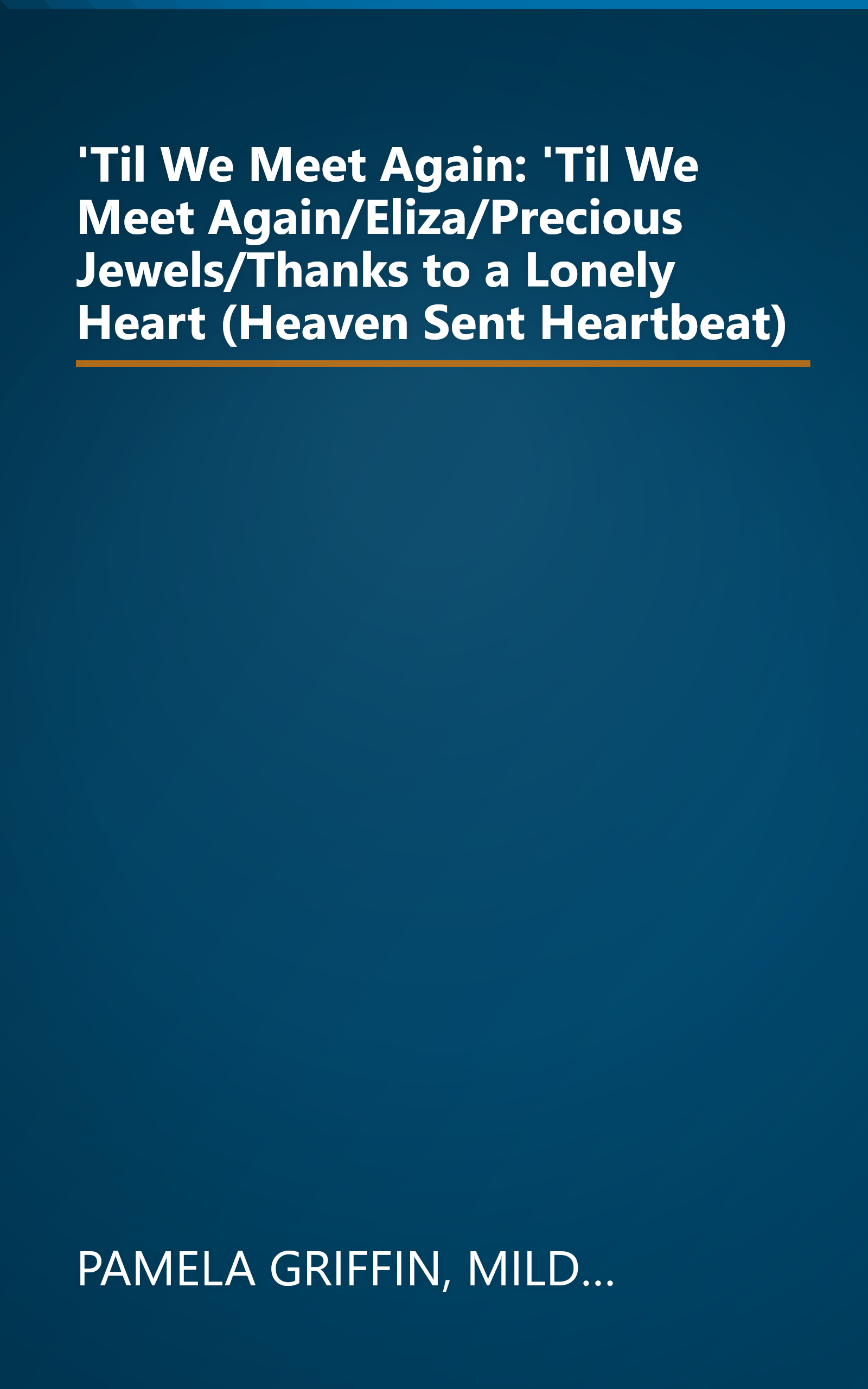 'Til We Meet Again: 'Til We Meet Again/Eliza/Precious Jewels/Thanks to a Lonely Heart (Heaven Sent Heartbeat) book cover