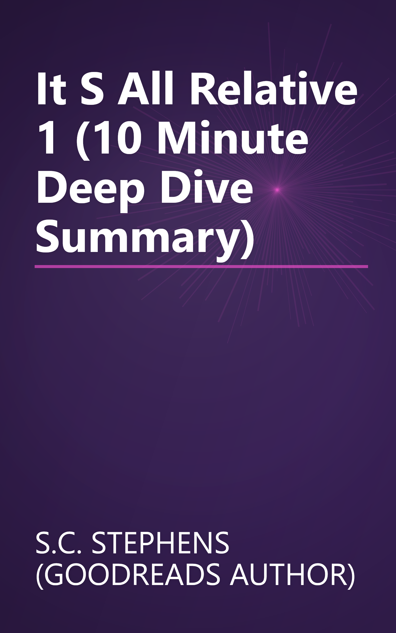 It S All Relative 1 (10 Minute   Deep Dive Summary) book cover