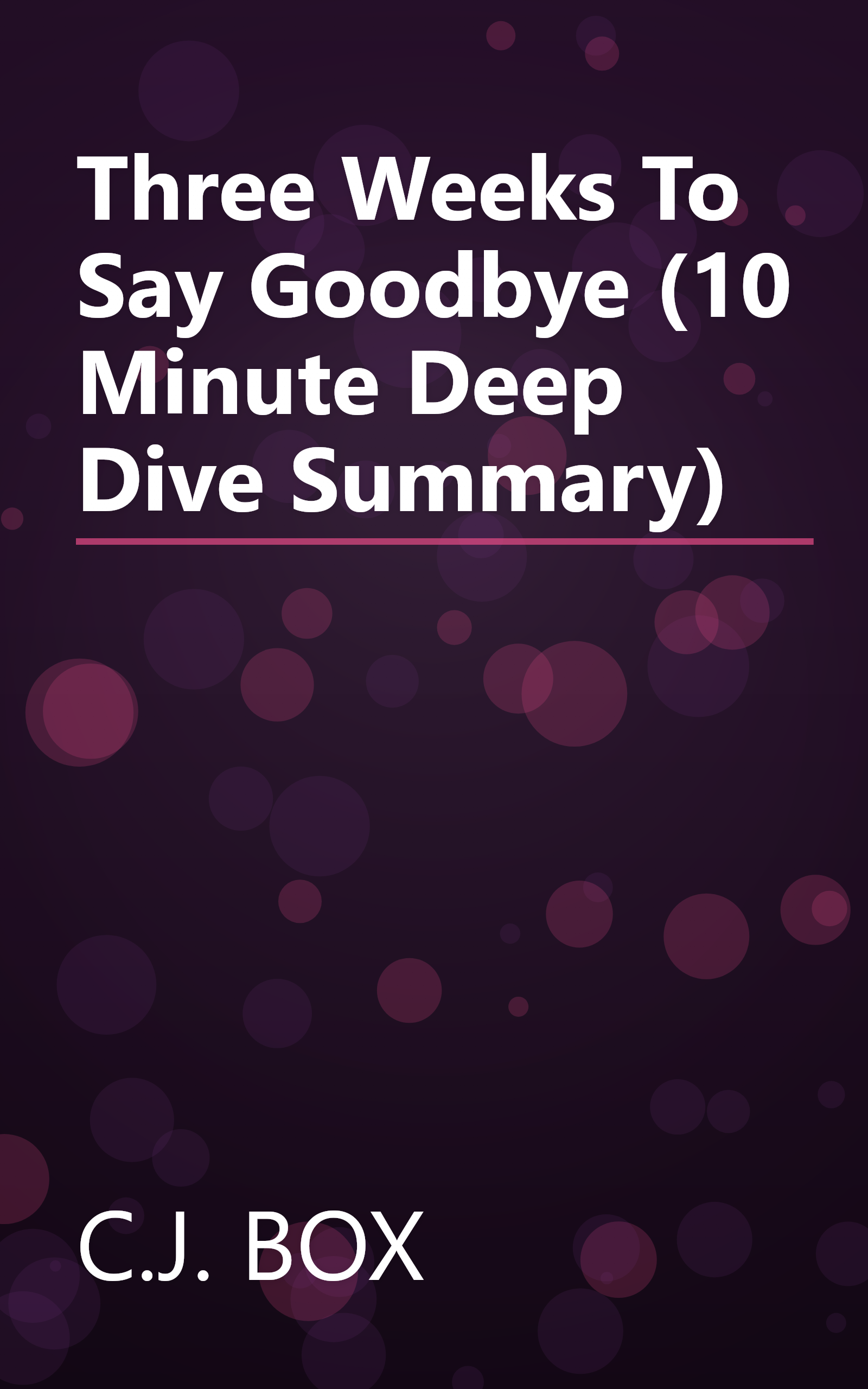 Three Weeks To Say Goodbye (10 Minute   Deep Dive Summary) book cover