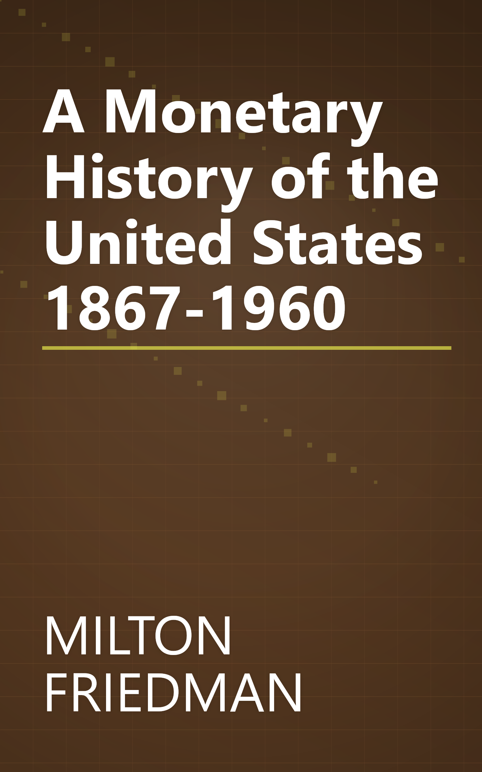 A Monetary History of the United States 1867-1960 book cover