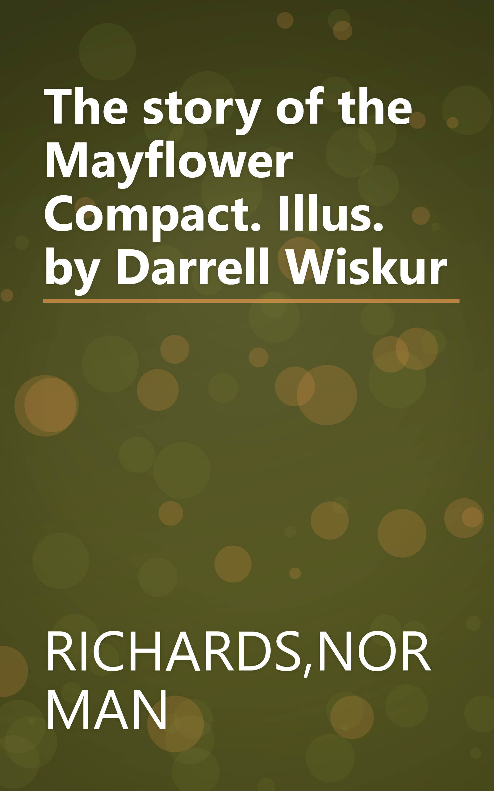 The story of the Mayflower Compact. Illus. by Darrell Wiskur book cover