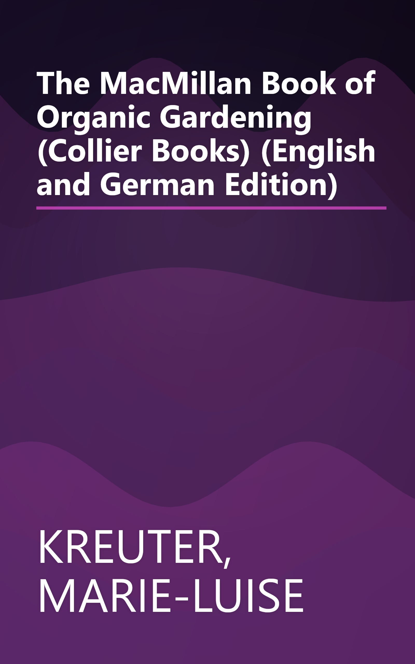 The MacMillan Book of Organic Gardening (Collier Books) (English and German Edition) book cover