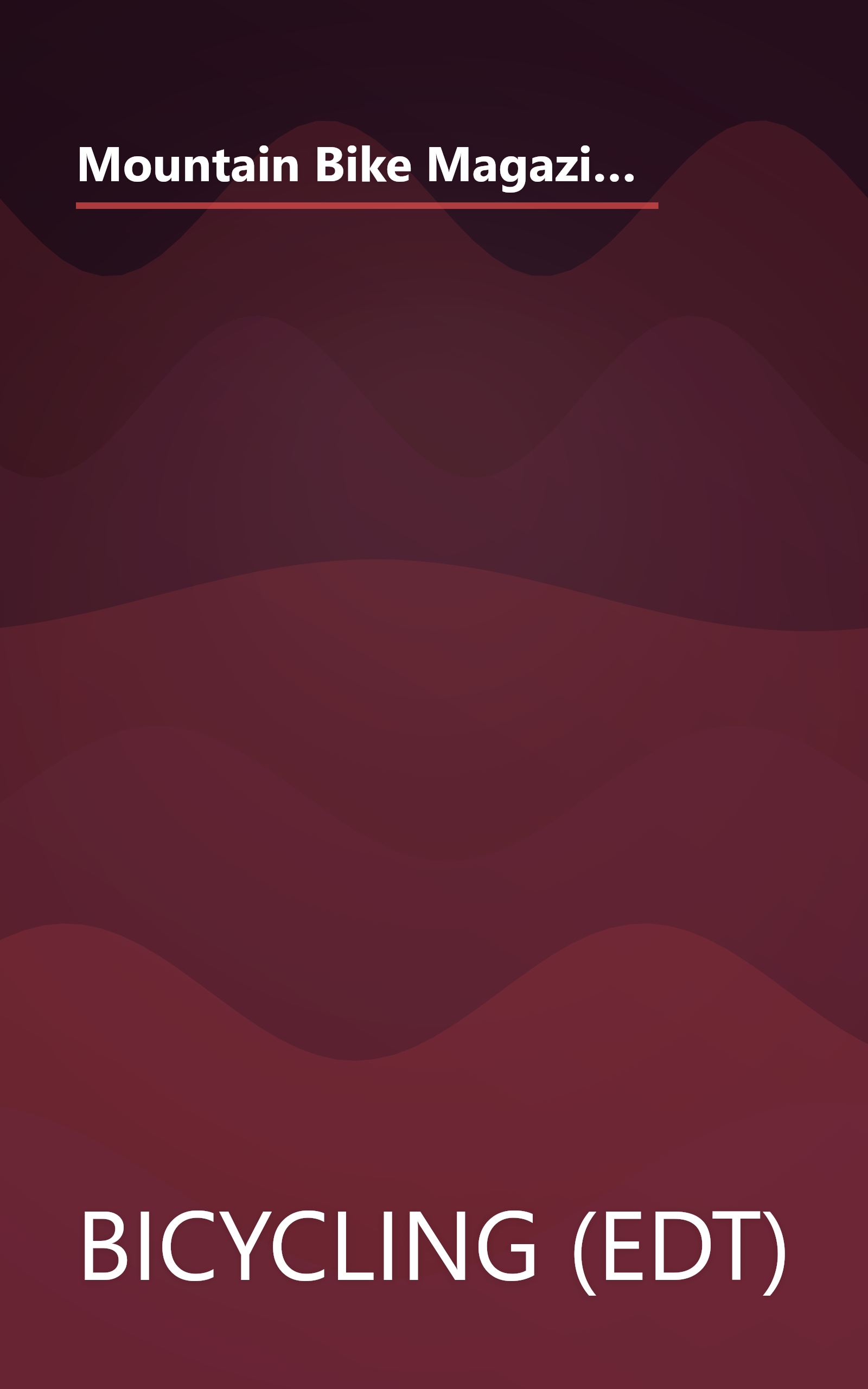 Mountain Bike Magazine's Complete Guide To Mountain Biking Skills: Expert Tips On Conquering Curves, Corners, Dips, Descents, Hills, Water Hazards,  And Other All-Terrain Challenges book cover