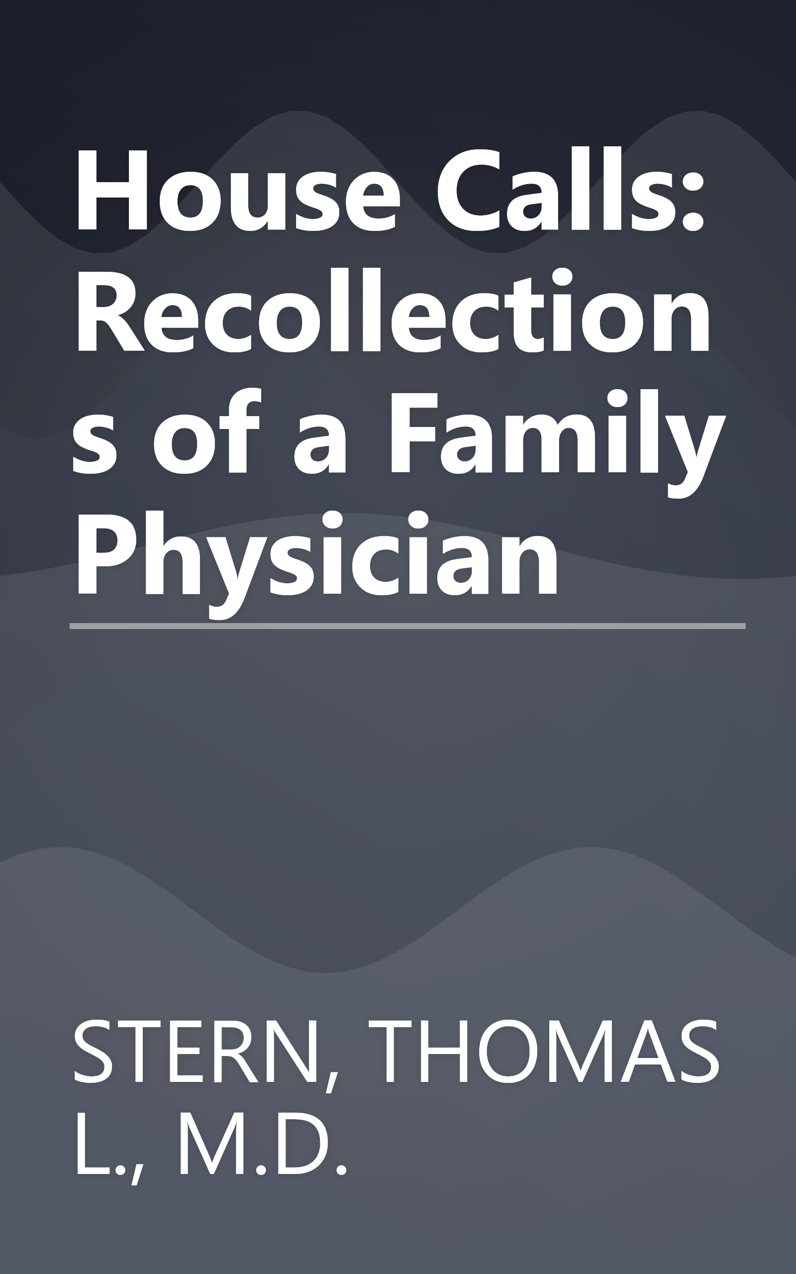 House Calls: Recollections of a Family Physician book cover