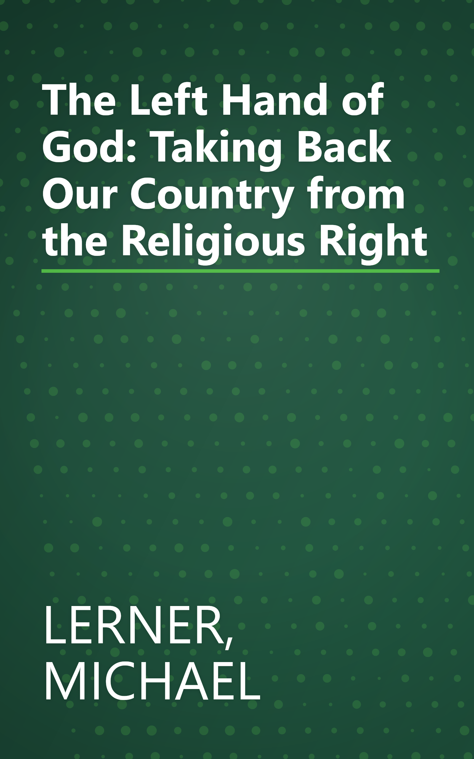 The Left Hand of God: Taking Back Our Country from the Religious Right book cover