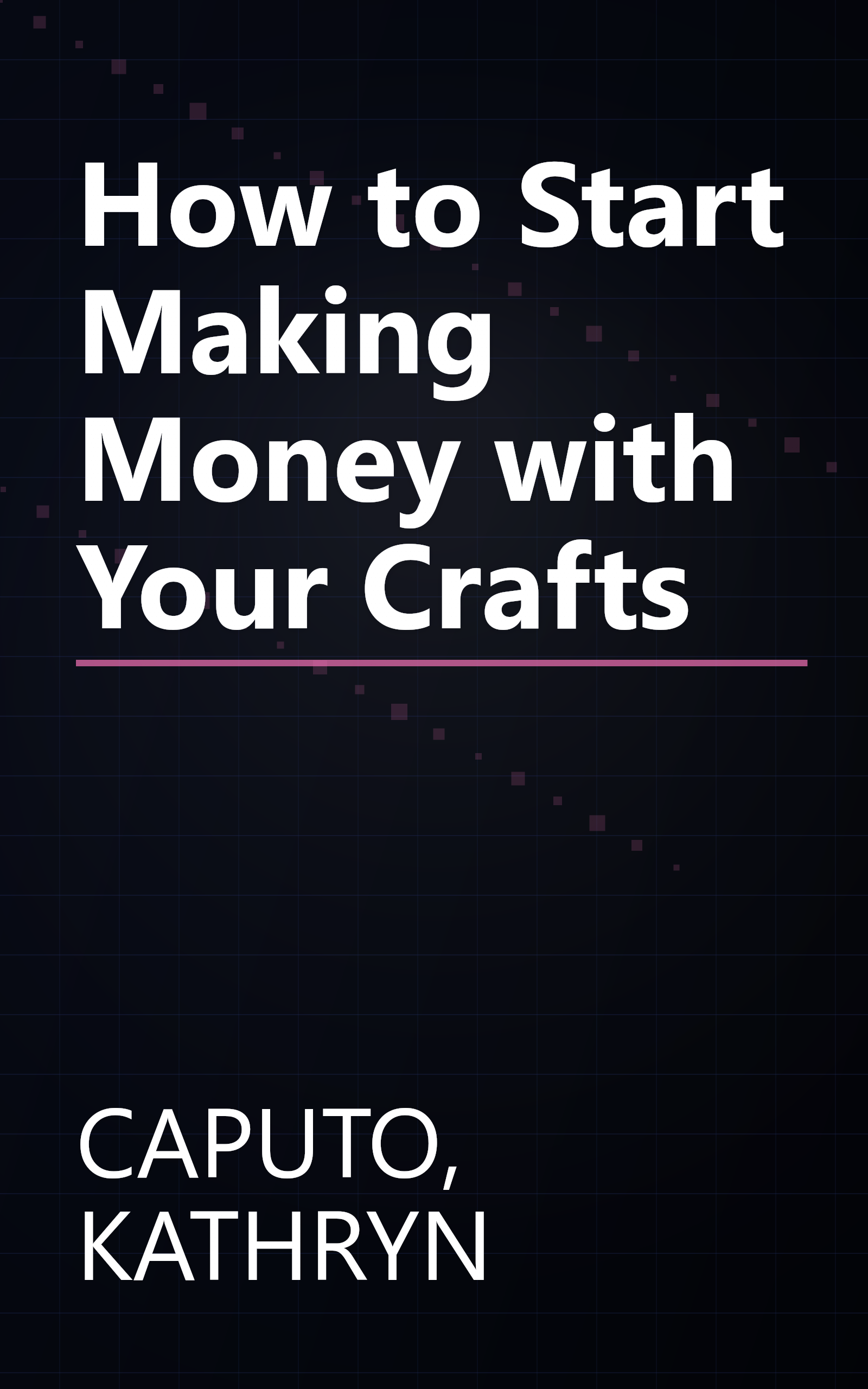 How to Start Making Money with Your Crafts book cover