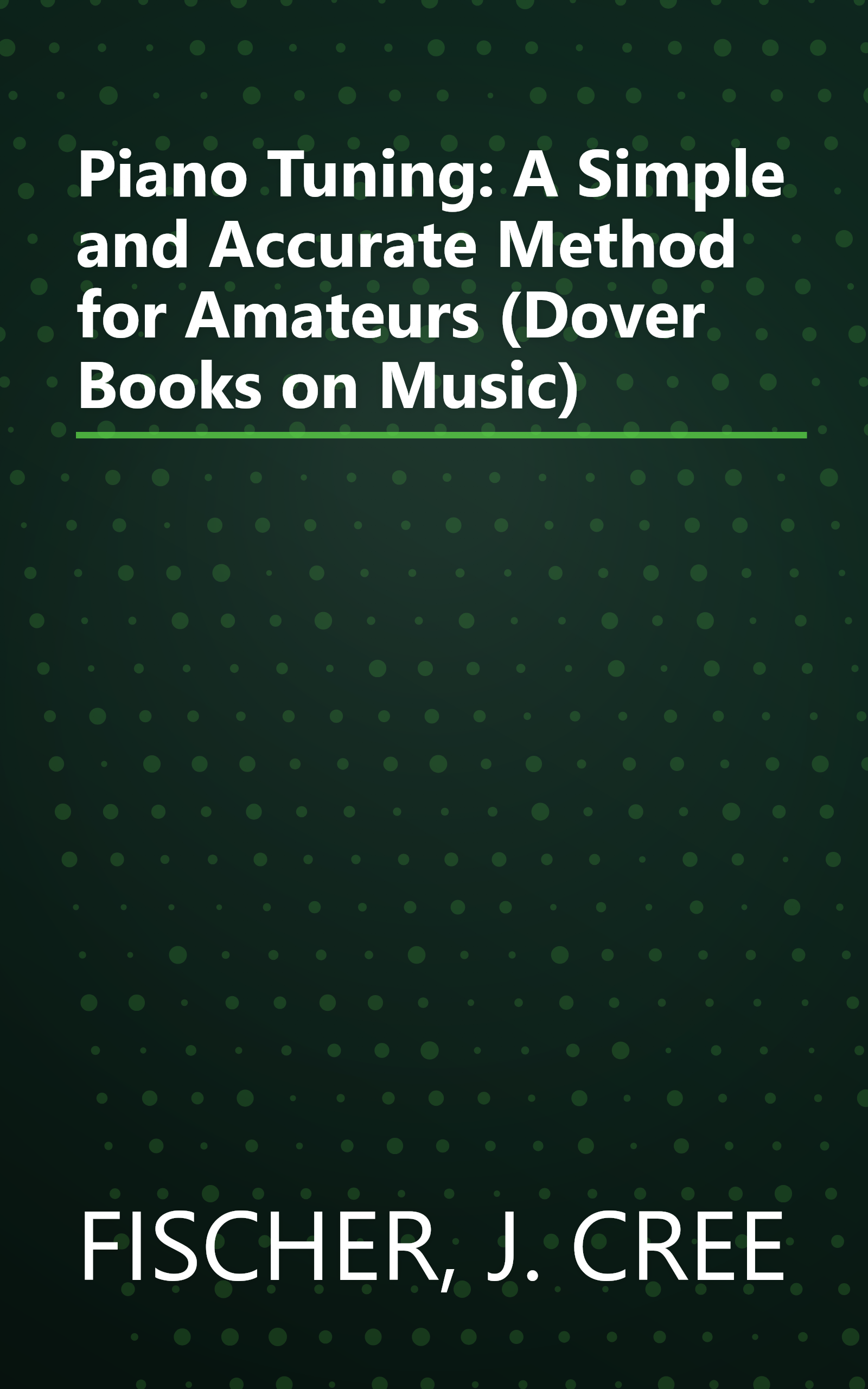 Piano Tuning: A Simple and Accurate Method for Amateurs (Dover Books on Music) book cover