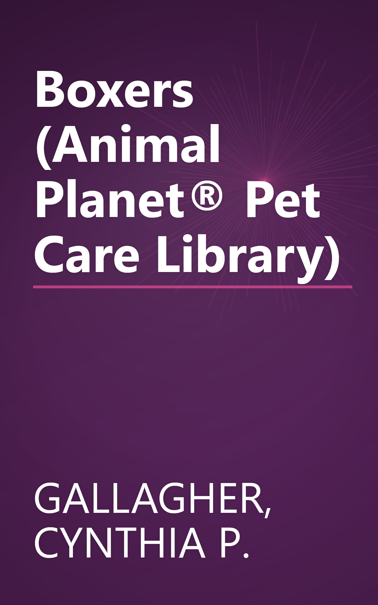 Boxers (Animal Planet® Pet Care Library) book cover