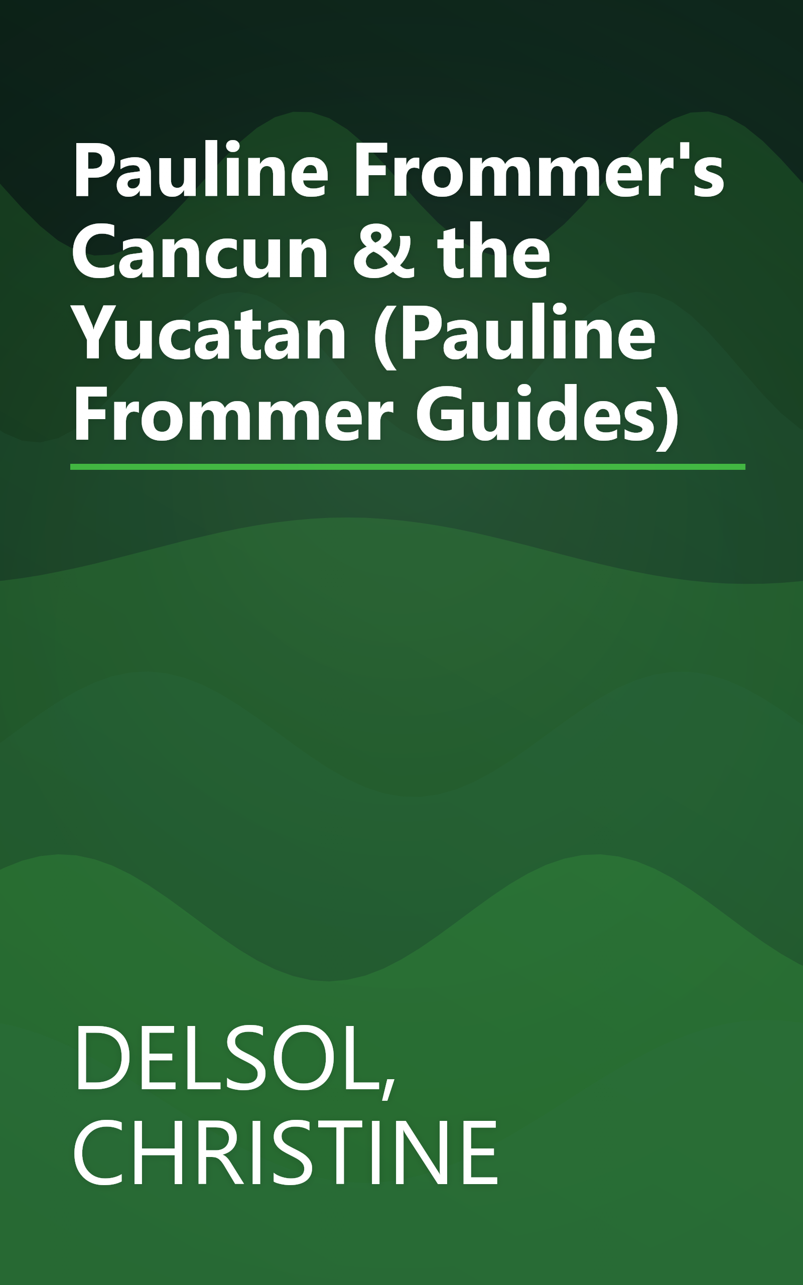Pauline Frommer's Cancun & the Yucatan (Pauline Frommer Guides) book cover