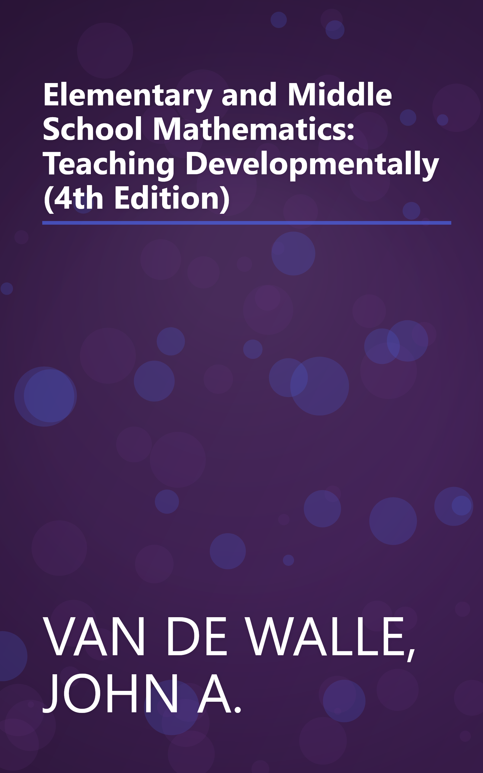Elementary and Middle School Mathematics: Teaching Developmentally (4th Edition) book cover