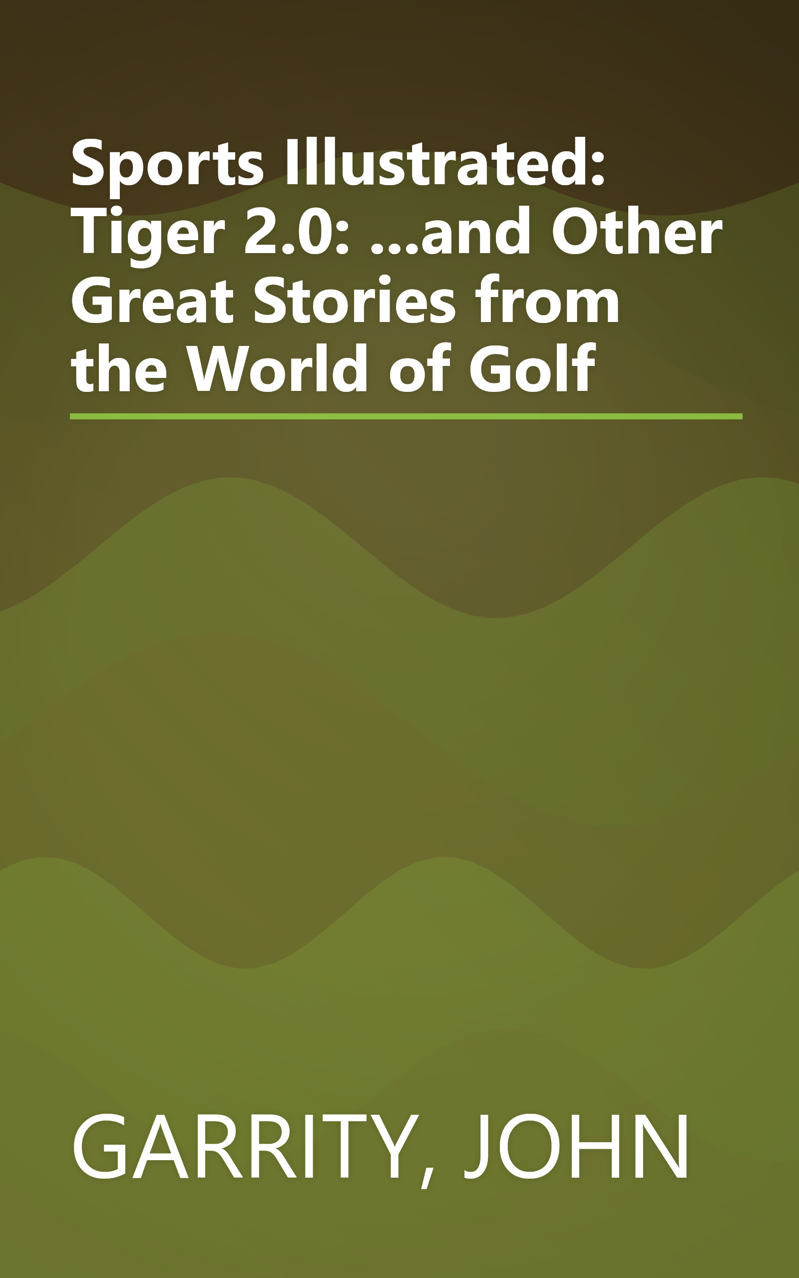 Sports Illustrated: Tiger 2.0: ...and Other Great Stories from the World of Golf book cover
