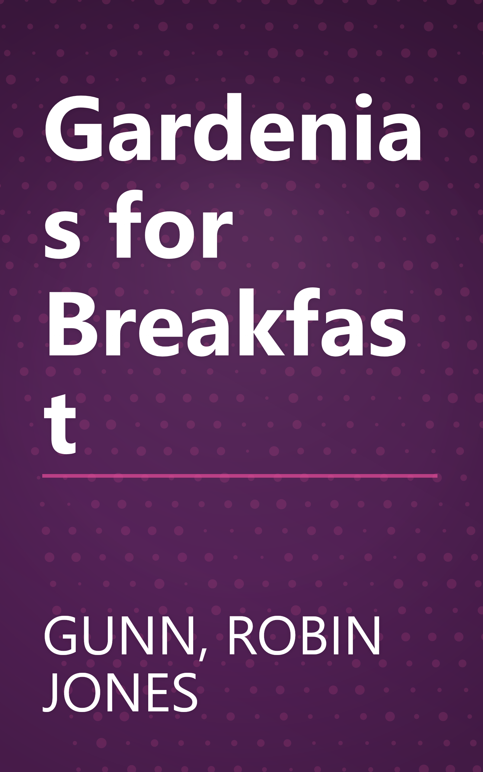 Gardenias for Breakfast book cover