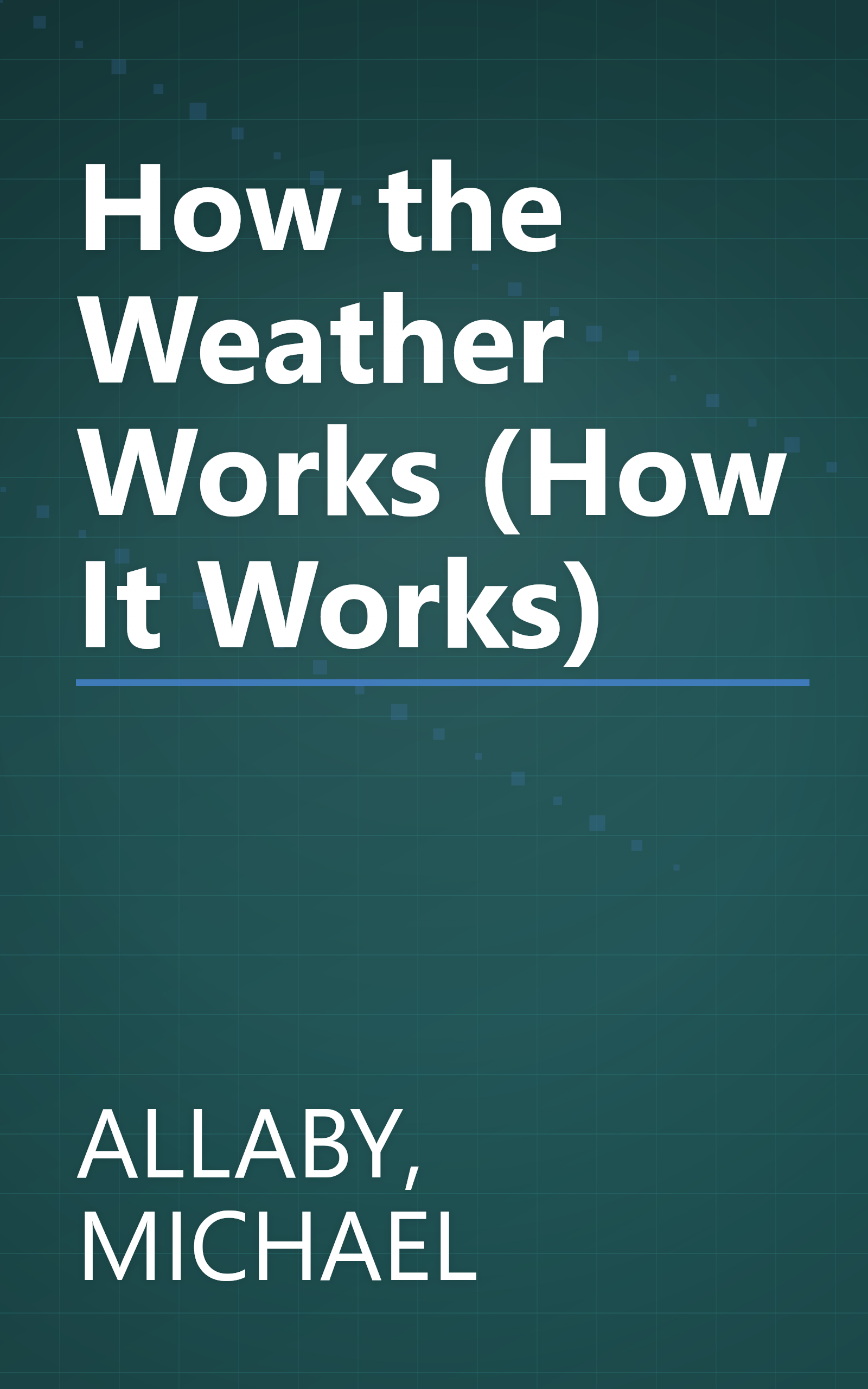 How the Weather Works (How It Works) book cover