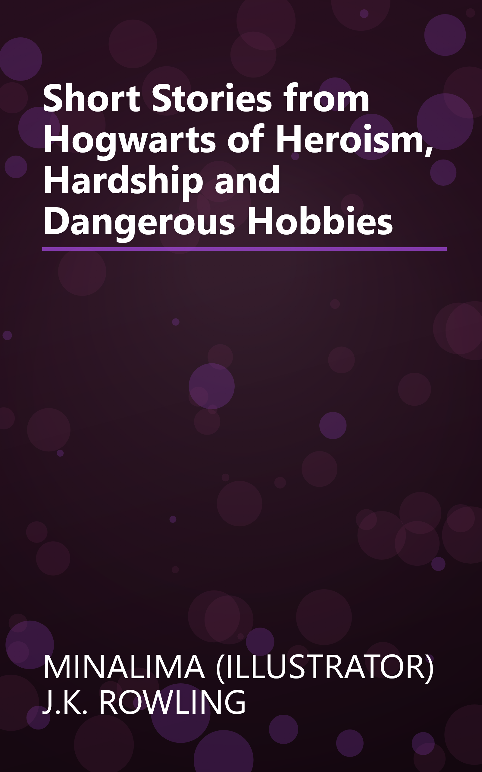Short Stories from Hogwarts of Heroism, Hardship and Dangerous Hobbies book cover