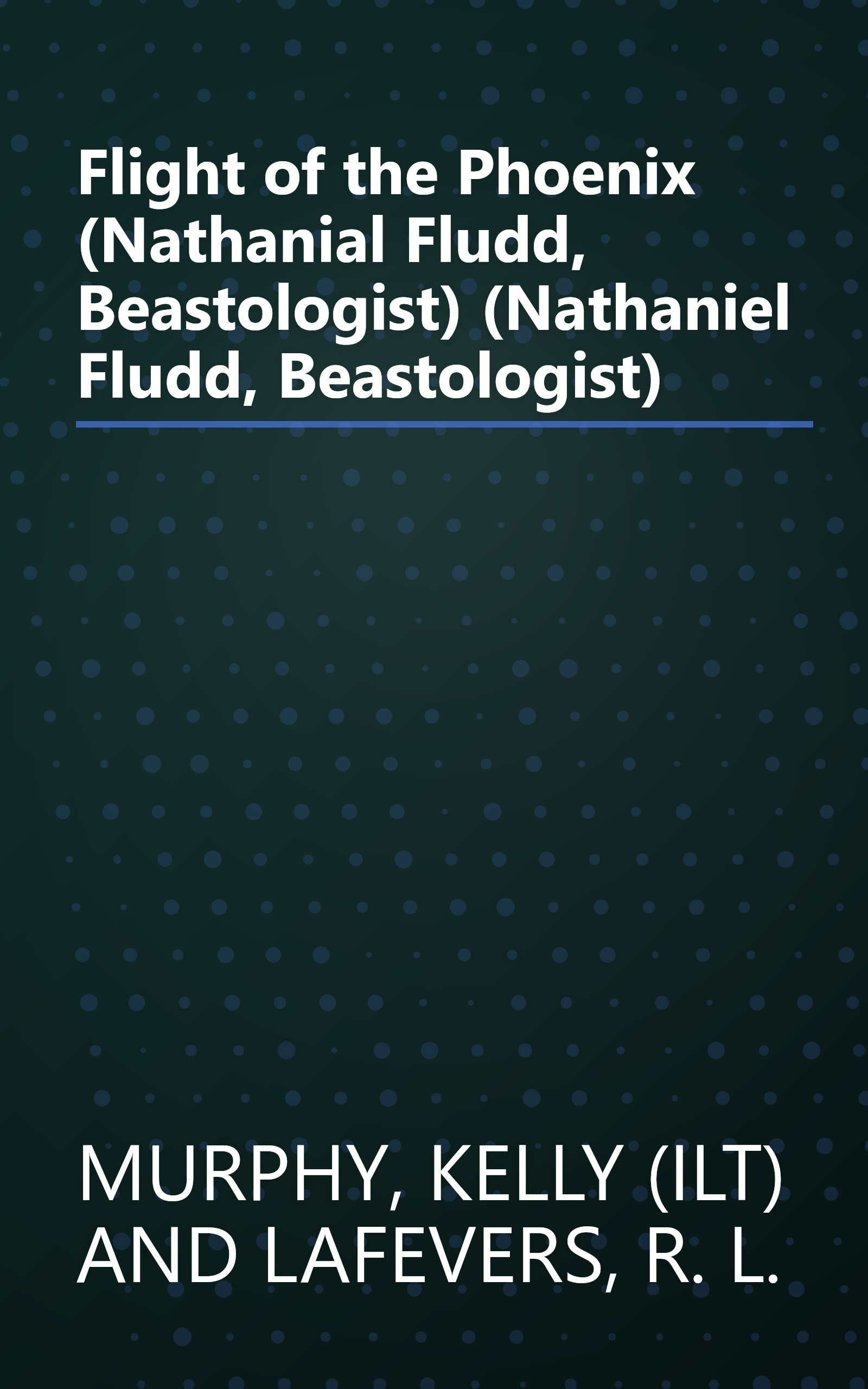 Flight of the Phoenix (Nathanial Fludd, Beastologist) (Nathaniel Fludd, Beastologist) book cover