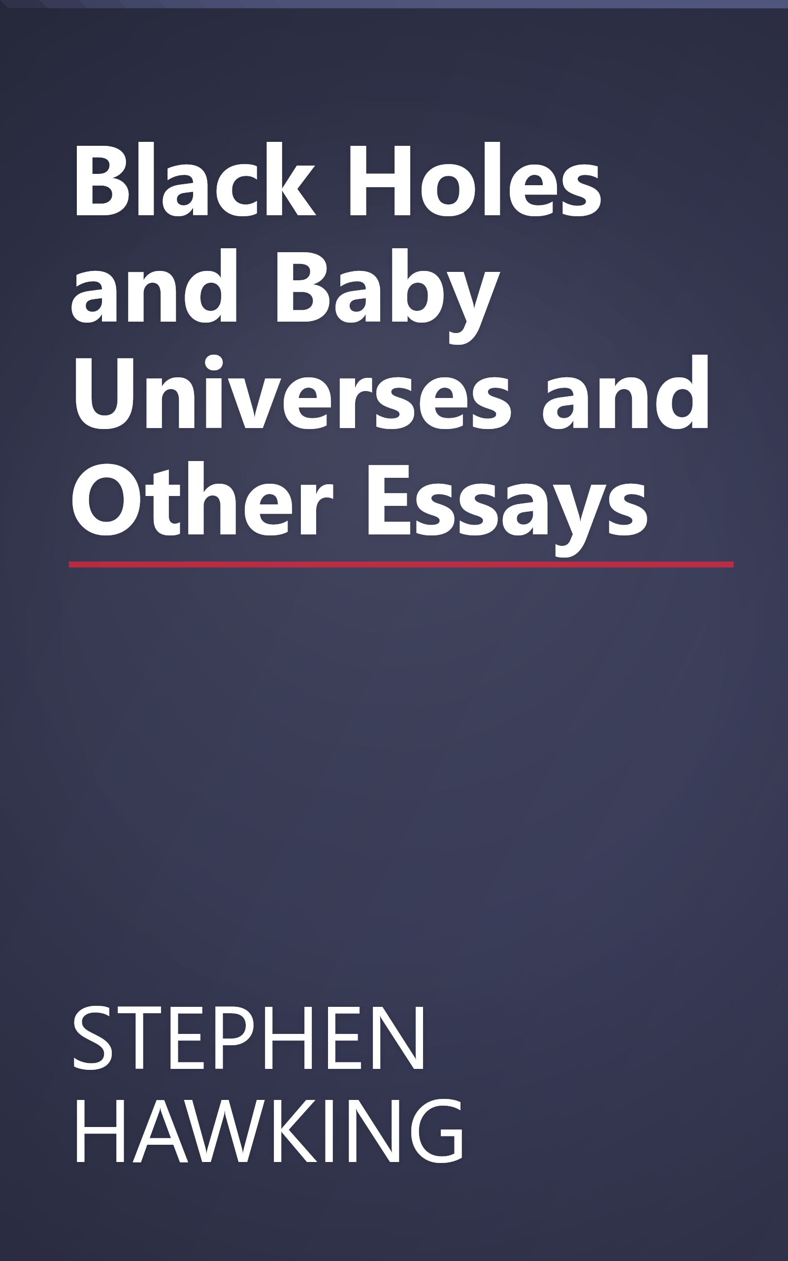 Black Holes and Baby Universes and Other Essays book cover