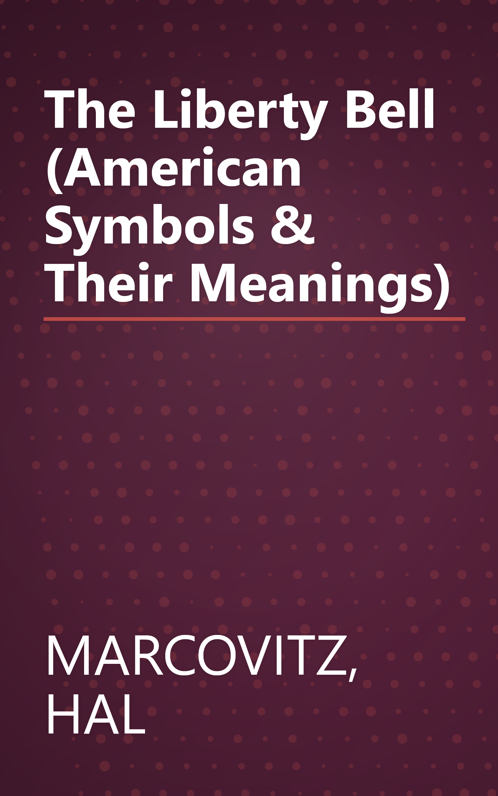 The Liberty Bell (American Symbols & Their Meanings) book cover