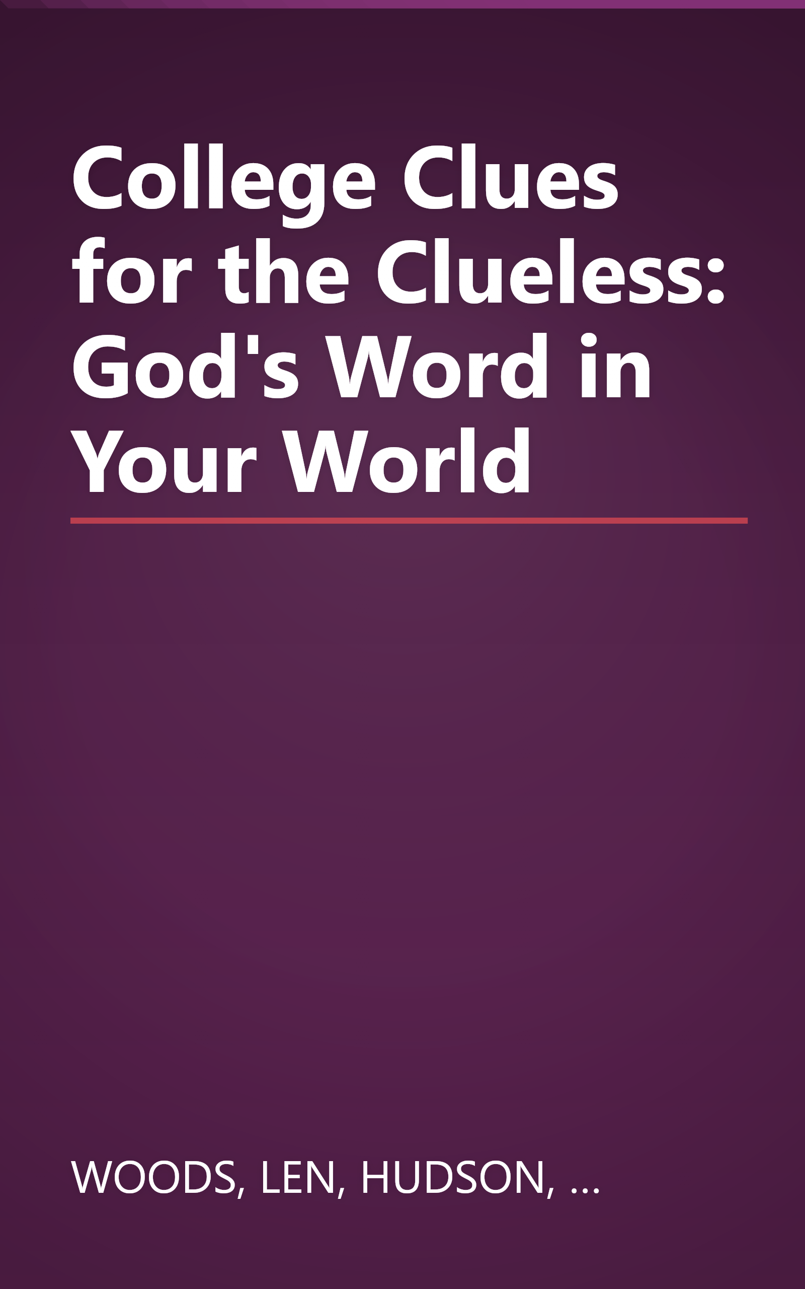 College Clues for the Clueless: God's Word in Your World book cover