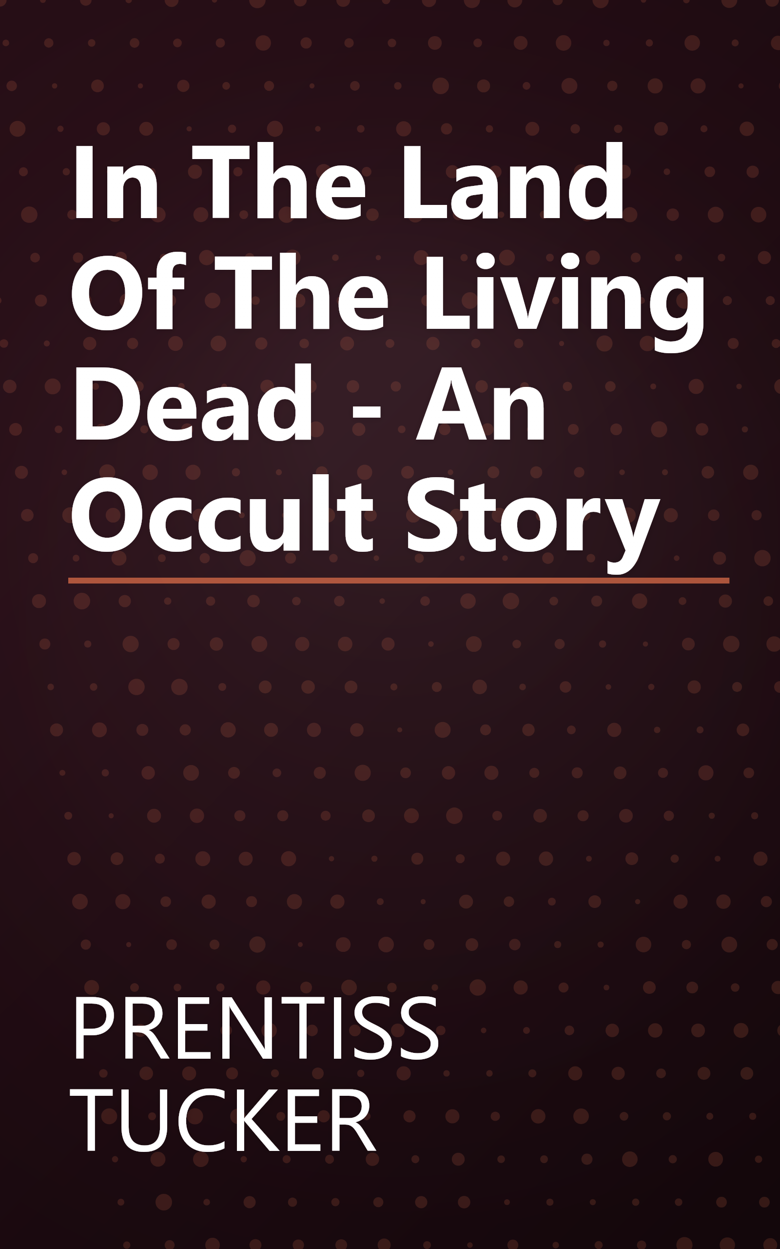 In The Land Of The Living Dead - An Occult Story book cover