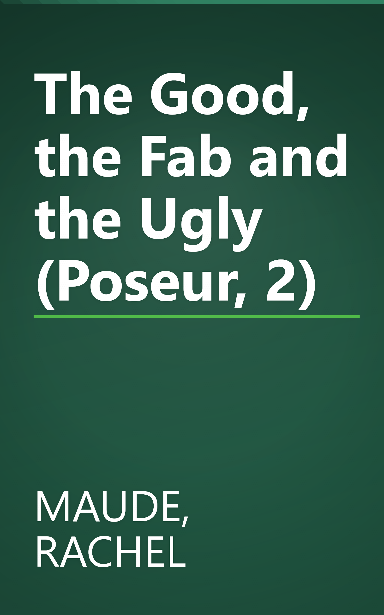 The Good, the Fab and the Ugly (Poseur, 2) book cover