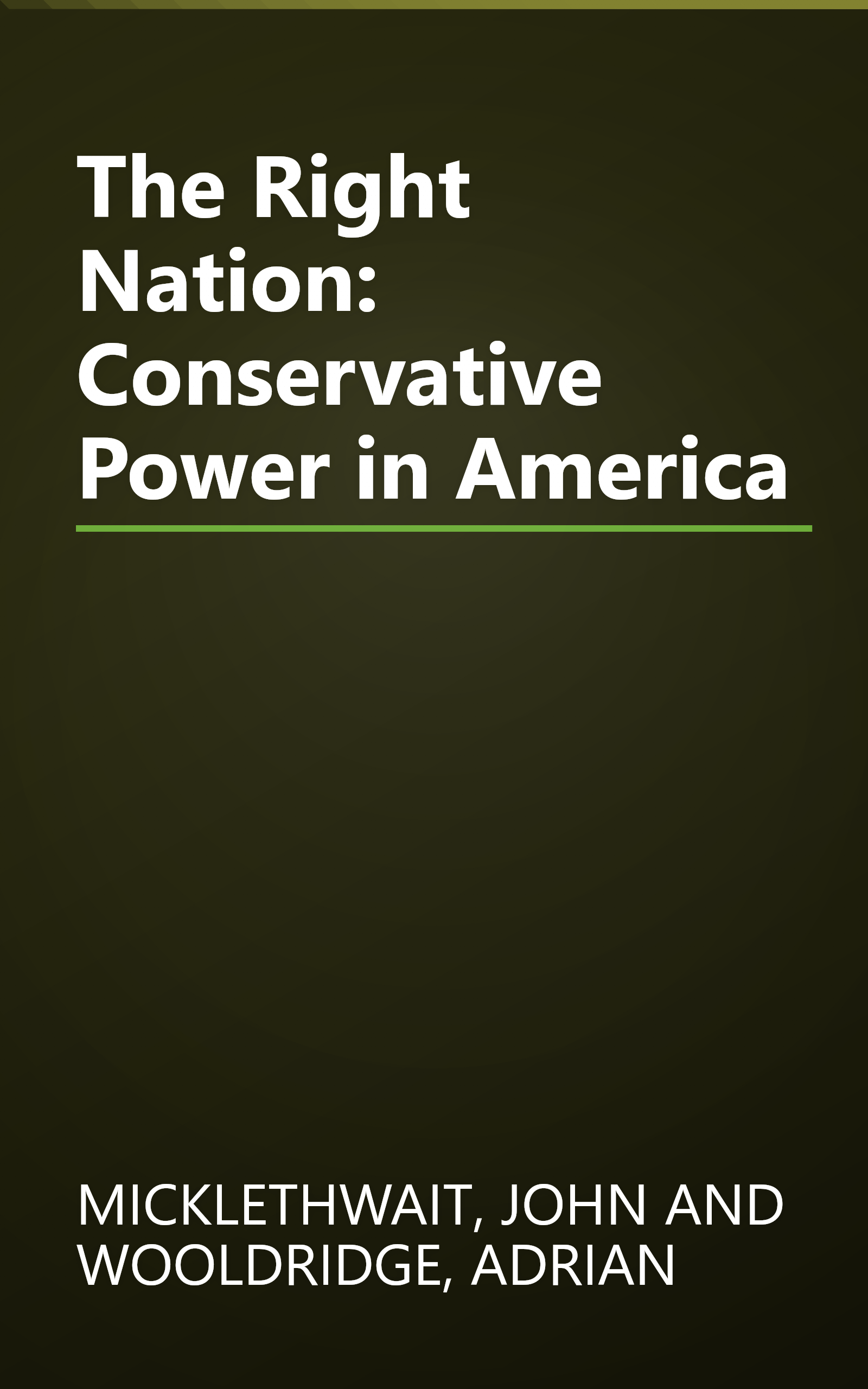The Right Nation: Conservative Power in America book cover