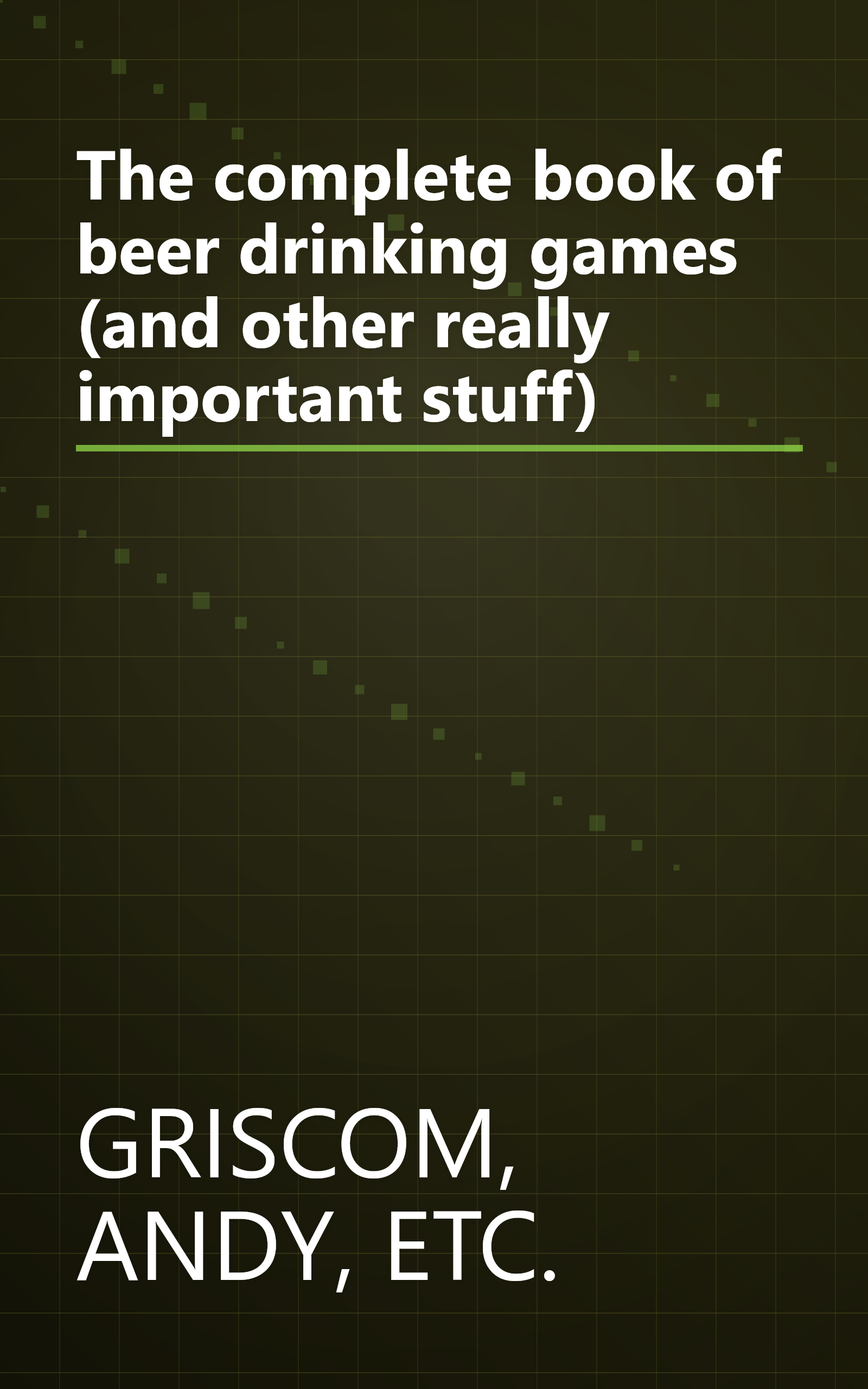 The complete book of beer drinking games (and other really important stuff) book cover