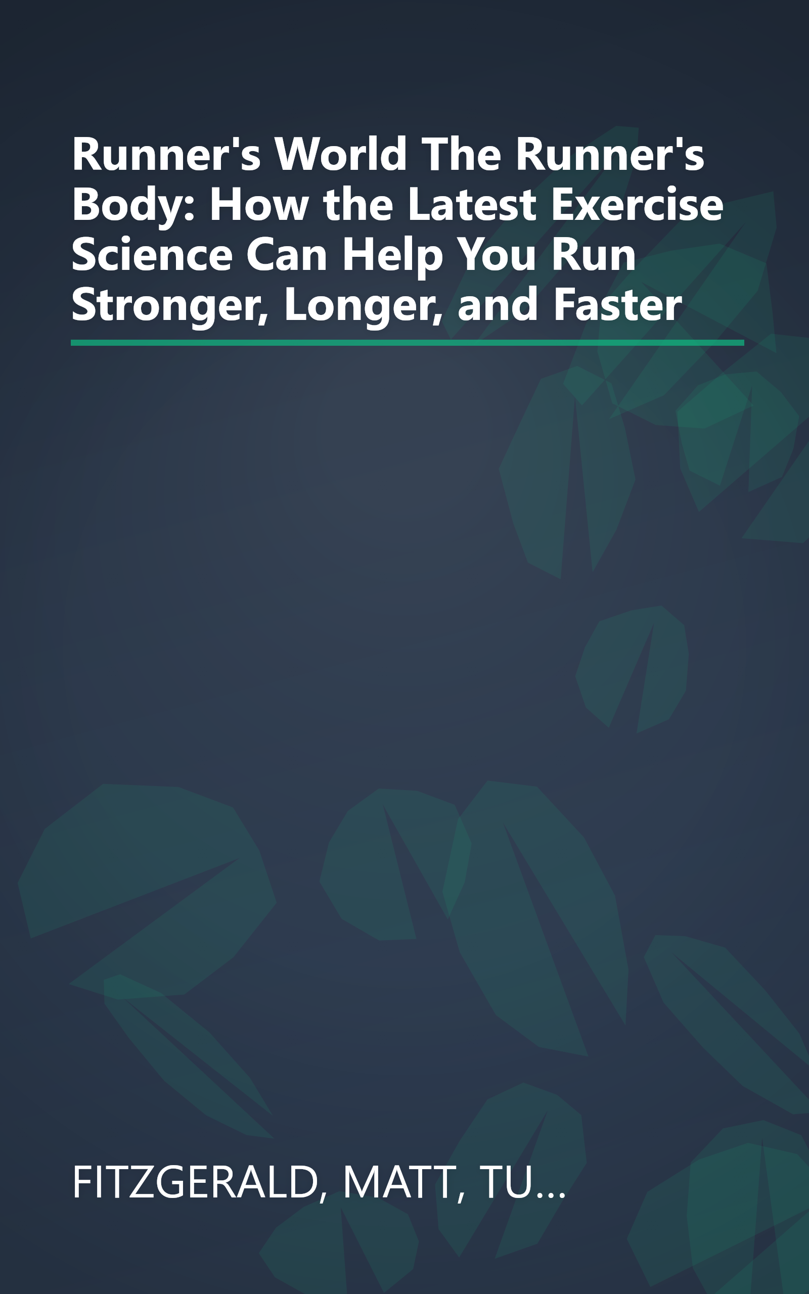Runner's World The Runner's Body: How the Latest Exercise Science Can Help You Run Stronger, Longer, and Faster book cover