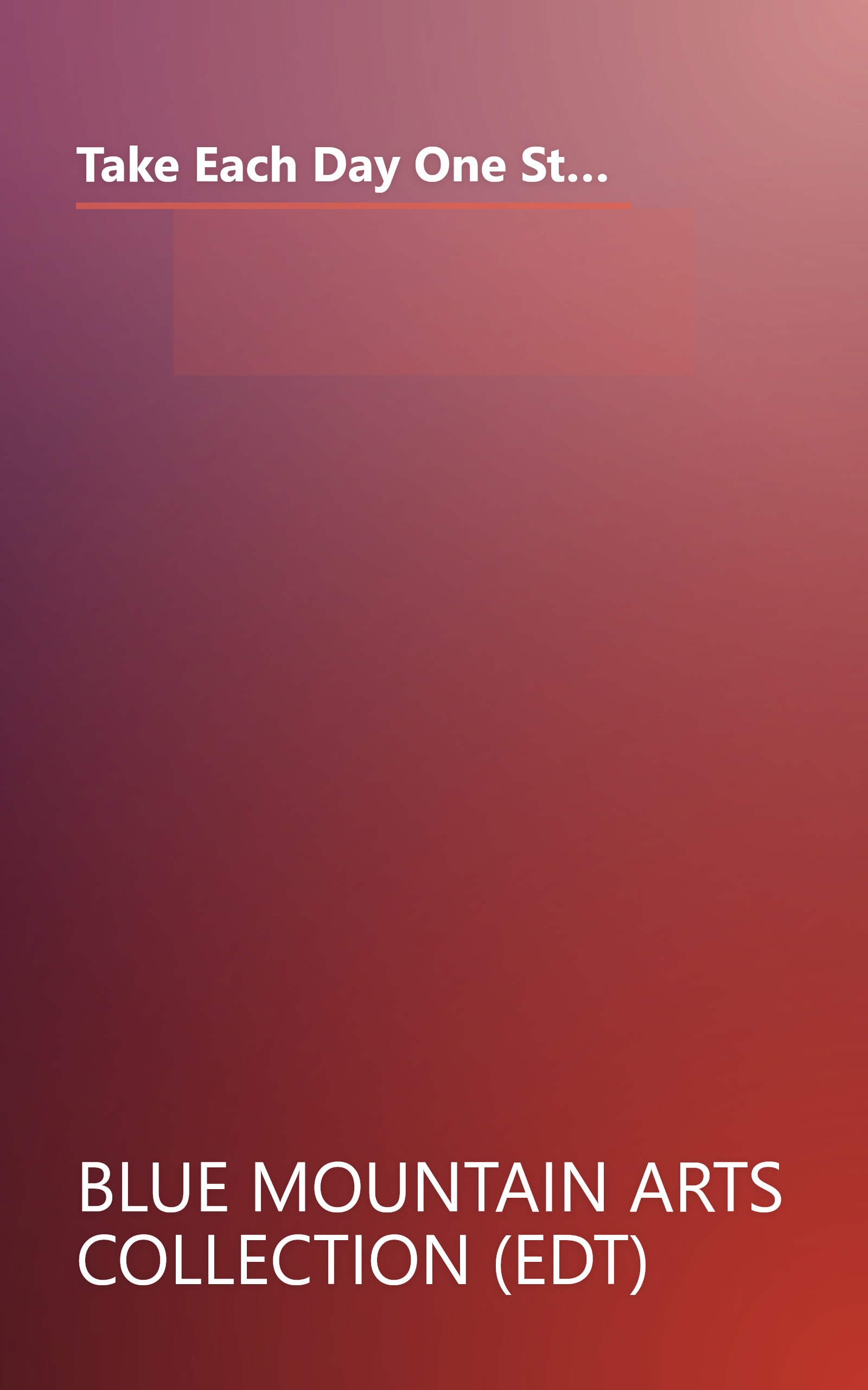 Take Each Day One Step at a Time: Poems to Inspire and Encourage the Journey to Recovery (Blue Mountain Arts Collection) book cover